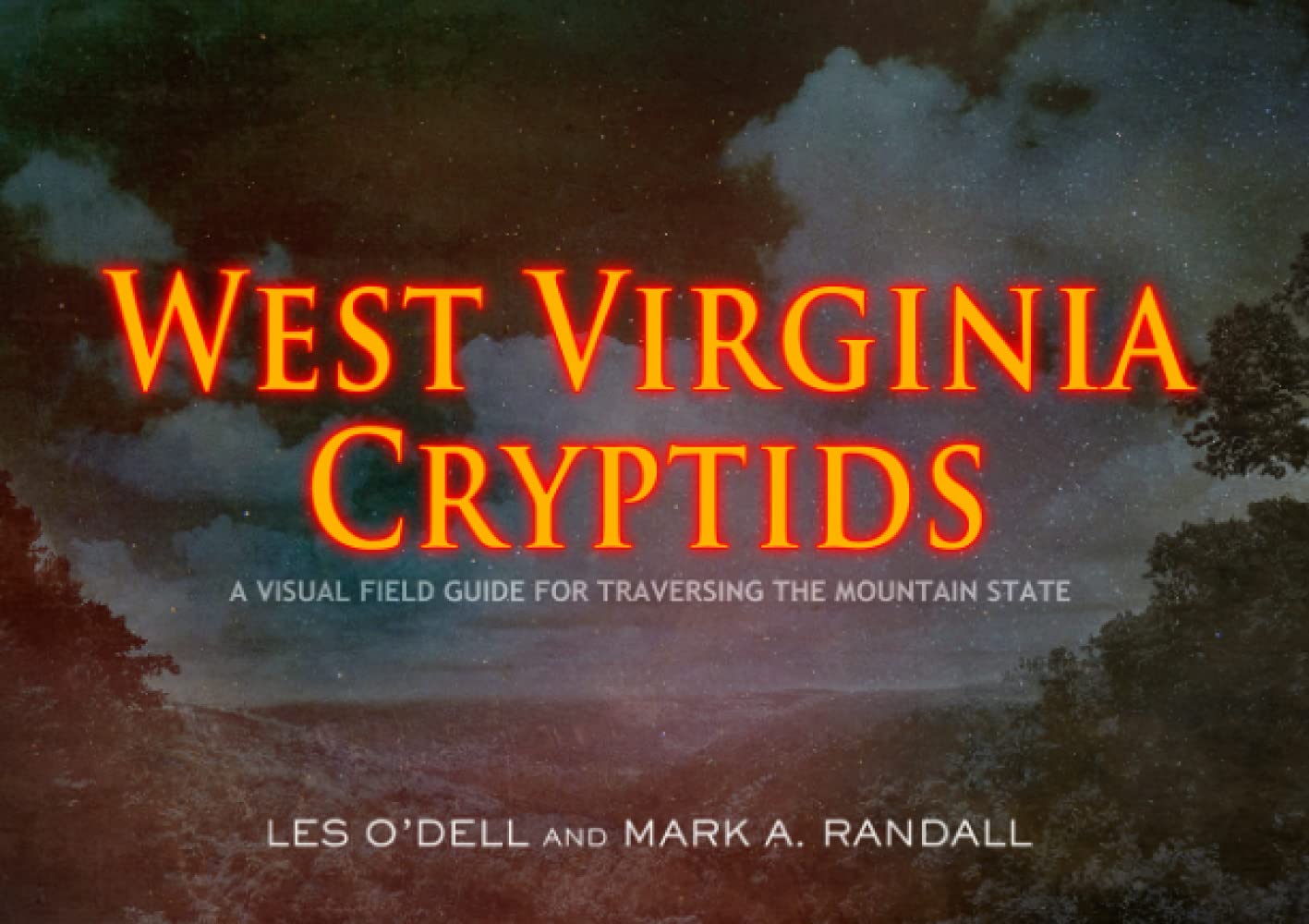 West Virginia Cryptids: A Visual Travel Guide for Traversing the Mountain State by Mr. Mark A ...