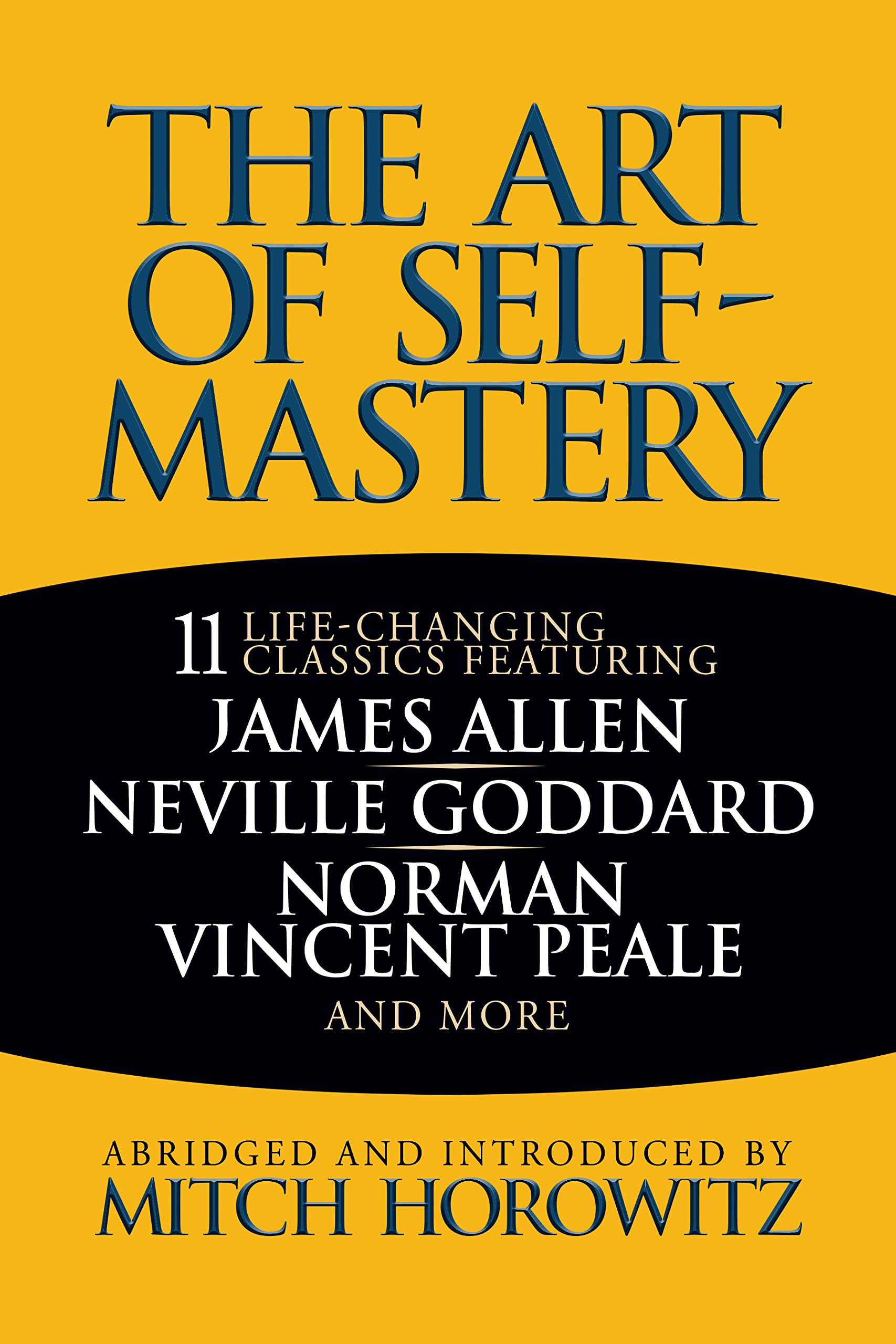The Art of Self-Mastery: 11 Life-Changing Classics by Mitch Horowitz ...