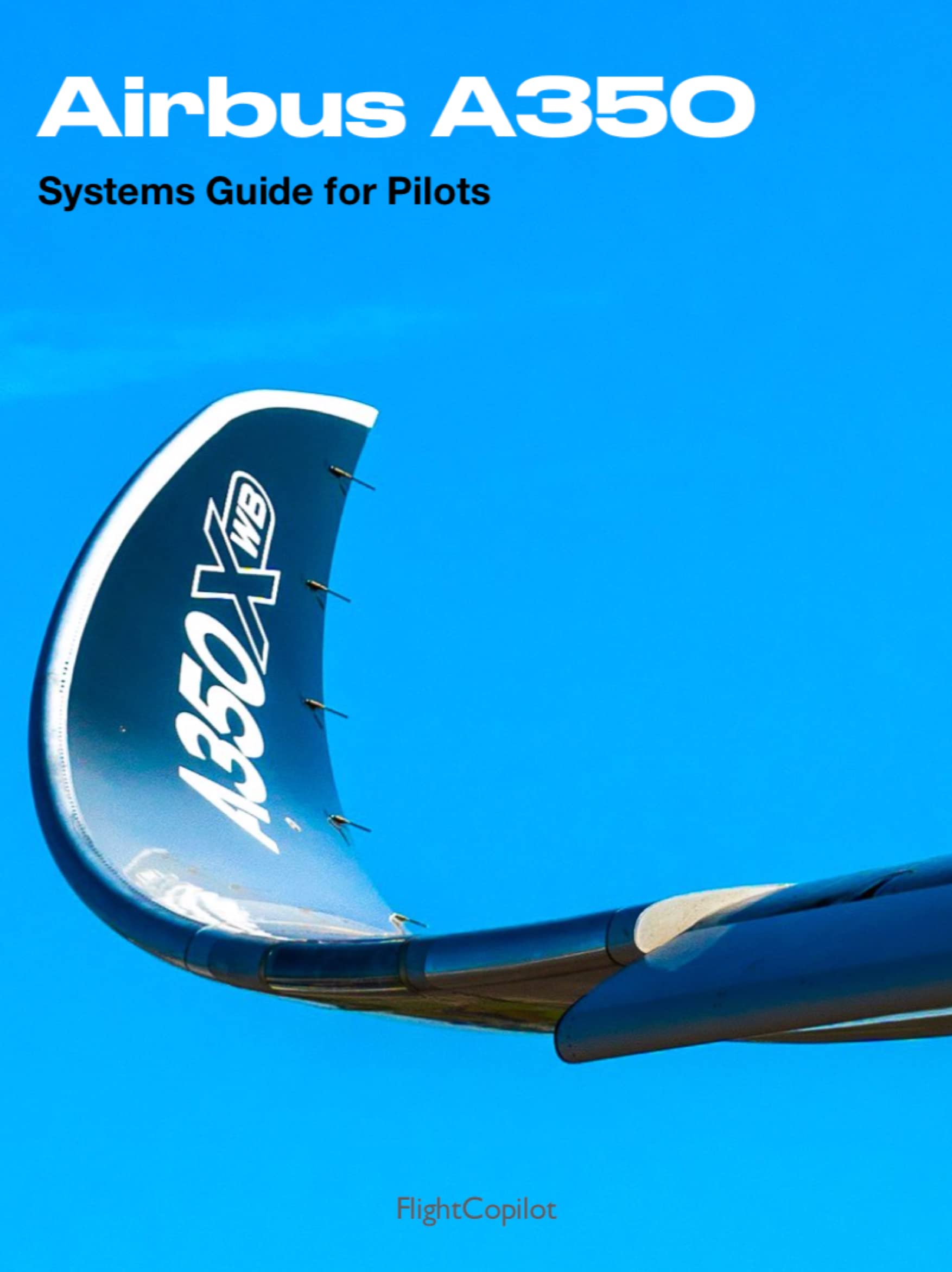 Airbus A350 : Systems Guide for Pilots by Faraz Sheikh | Goodreads