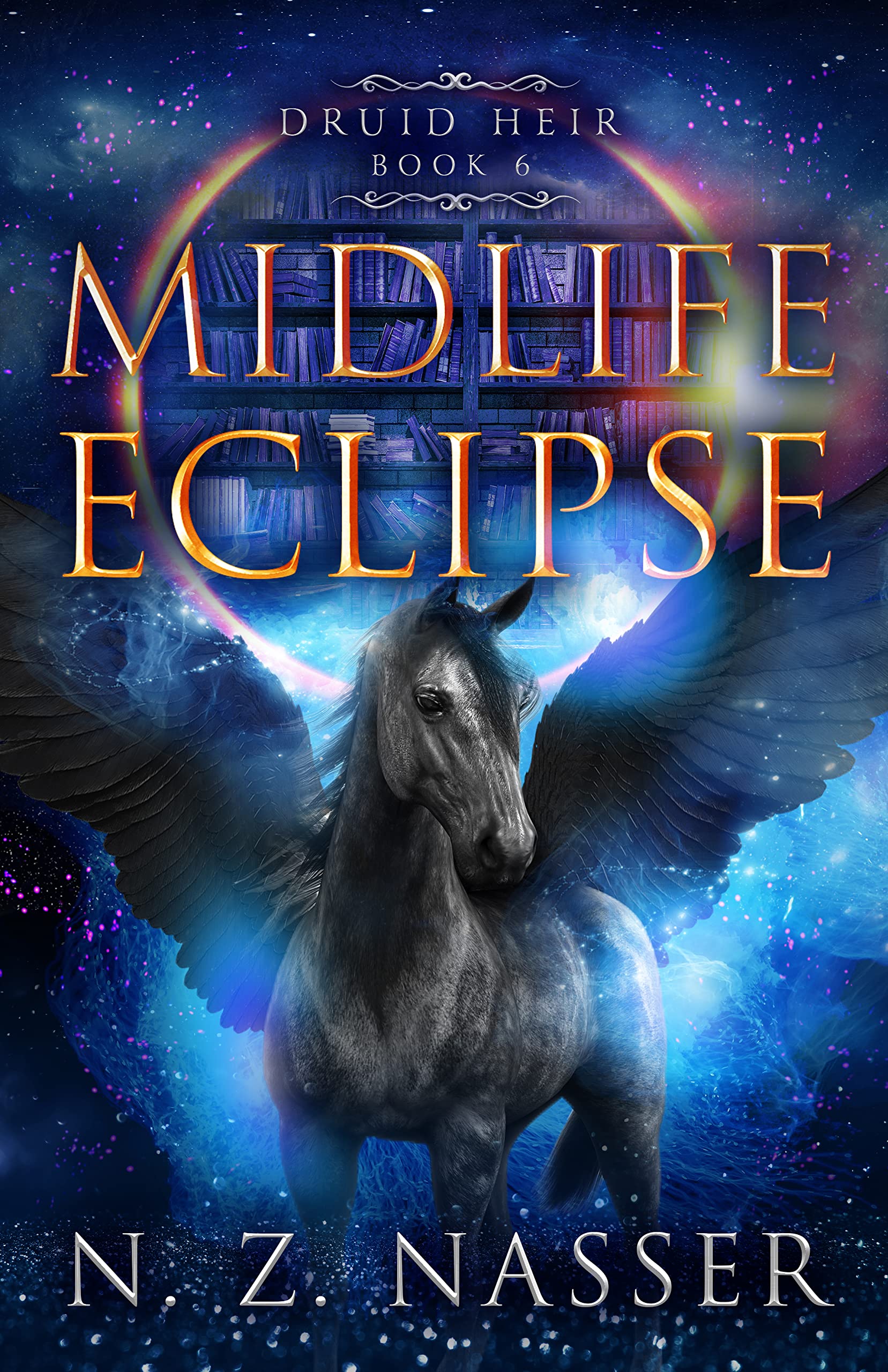 Midlife Eclipse (Druid Heir #6) by N.Z. Nasser | Goodreads