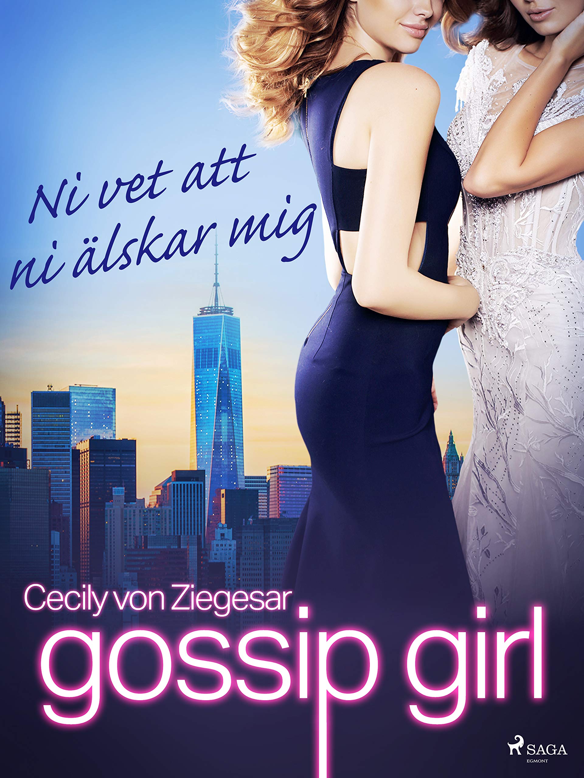 Gossip Girl: Ni vet att ni älskar mig by Cecily von Ziegesar | Goodreads