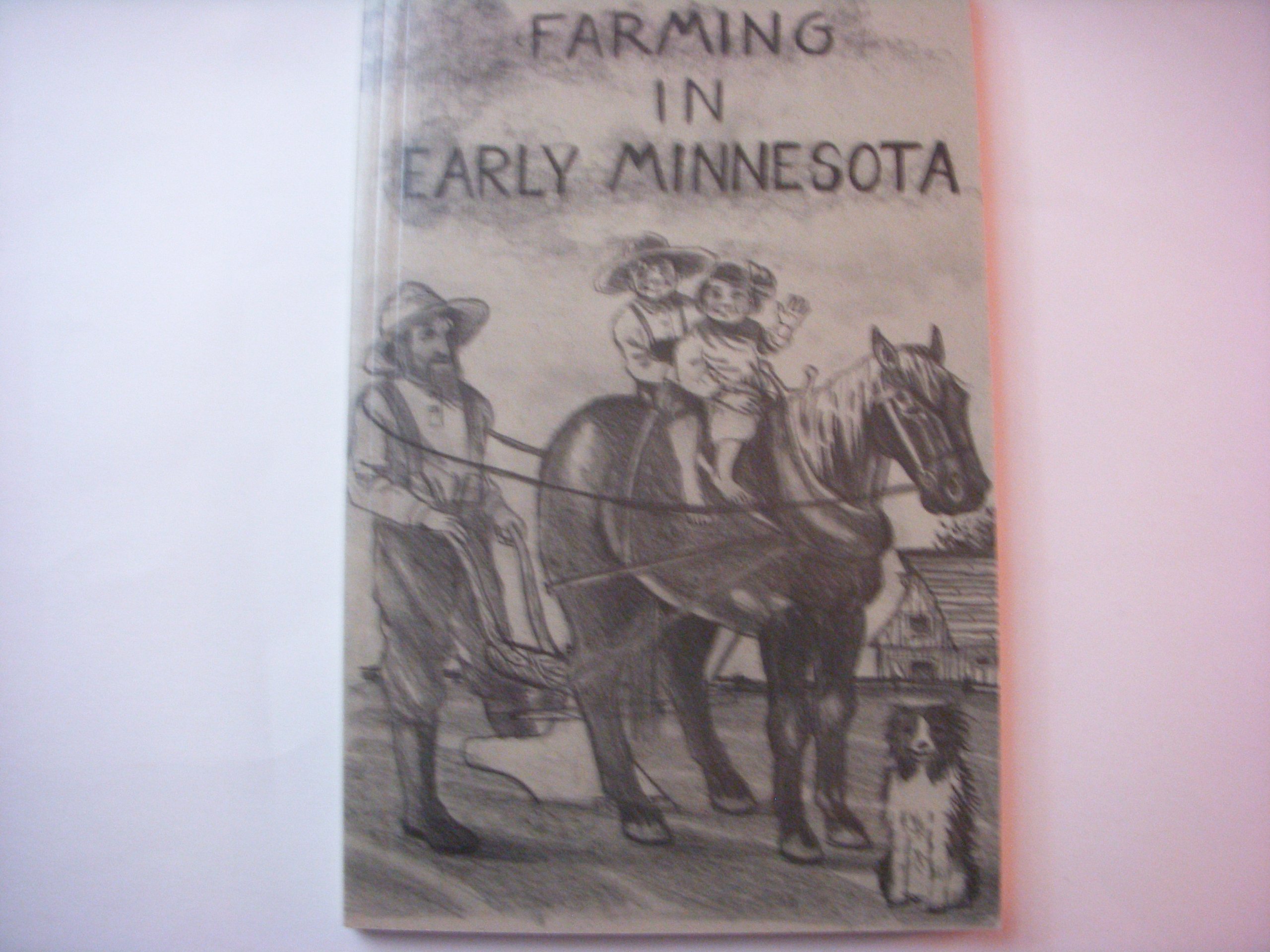 Farming in Early Minnesota by Edward J. Lettermann | Goodreads