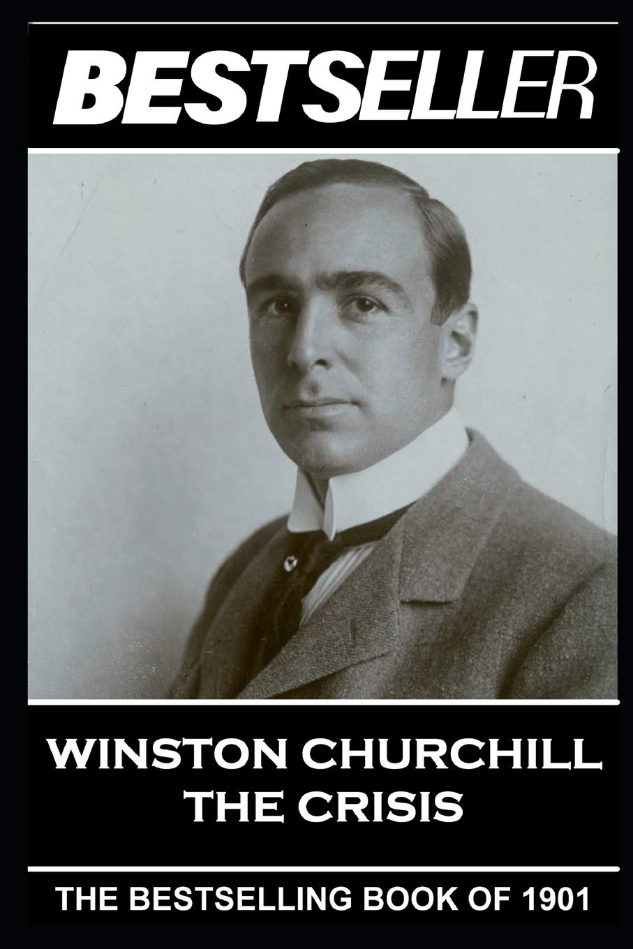 Winston Churchill - The Crisis: The Bestseller of 1901 by Winston ...