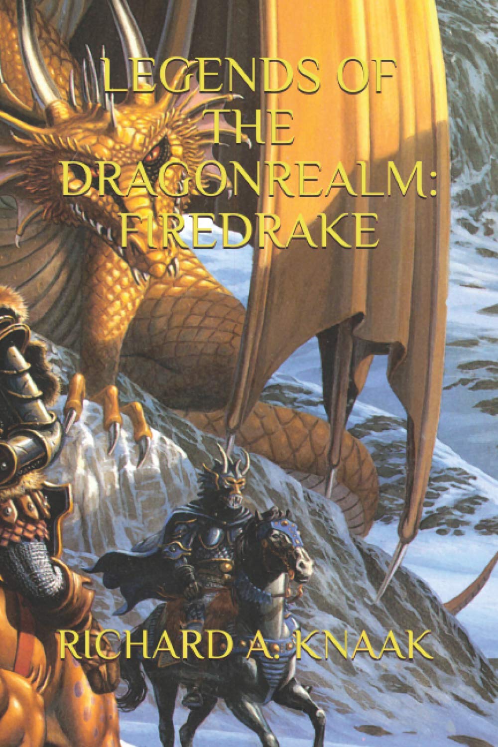 LEGENDS OF THE DRAGONREALM: FIREDRAKE by Richard A. Knaak | Goodreads