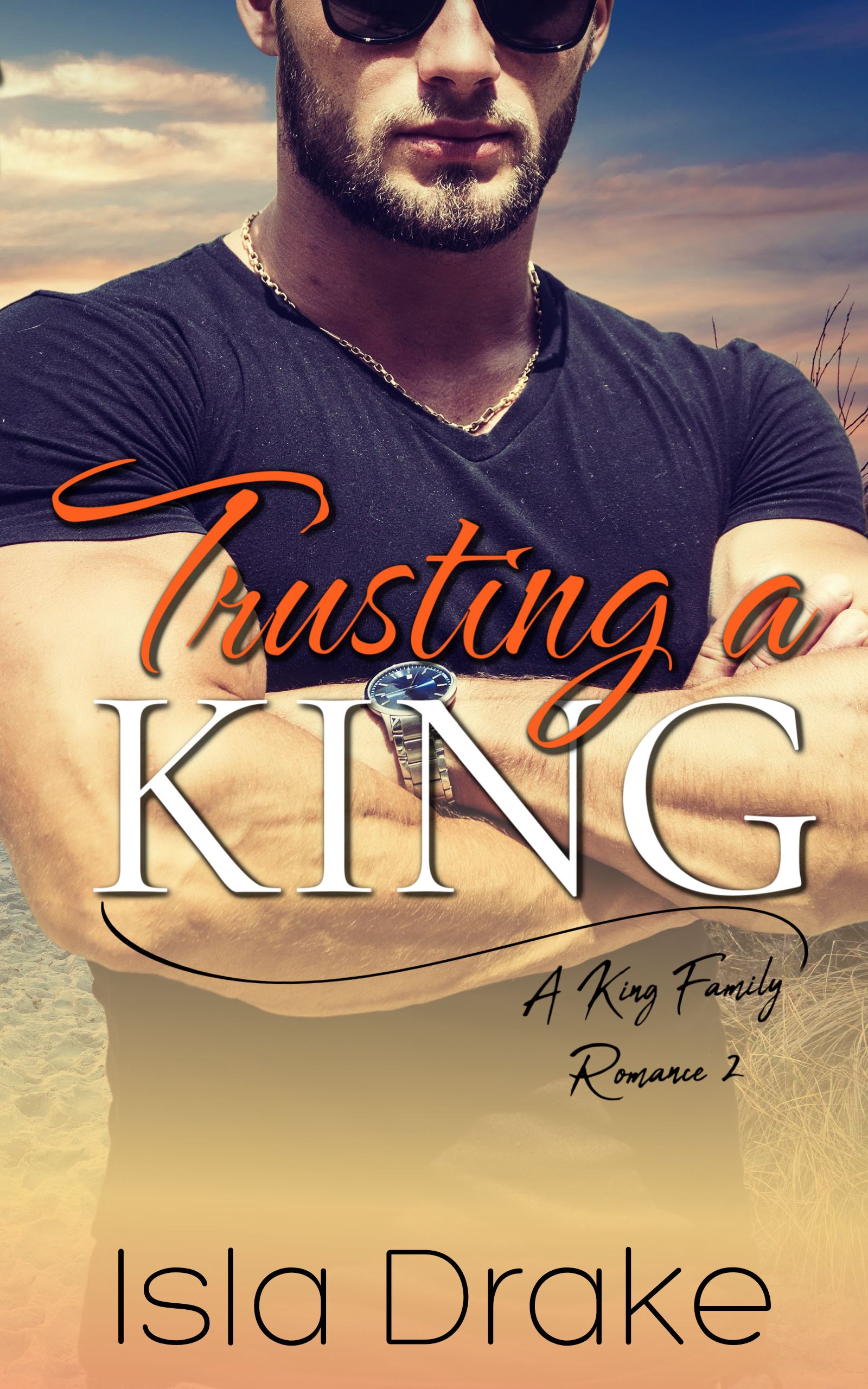 Trusting a King (King Family Romance, #2) by Isla Drake | Goodreads