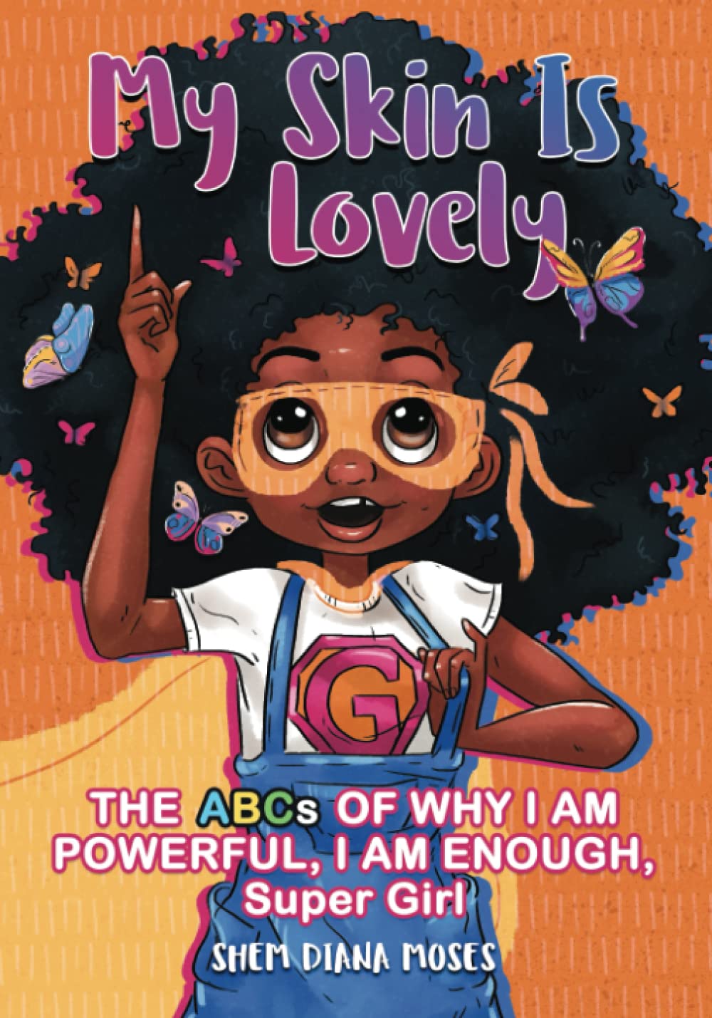 MY SKIN IS LOVELY: THE ABCs OF WHY I AM POWERFUL, I AM ENOUGH, Super ...