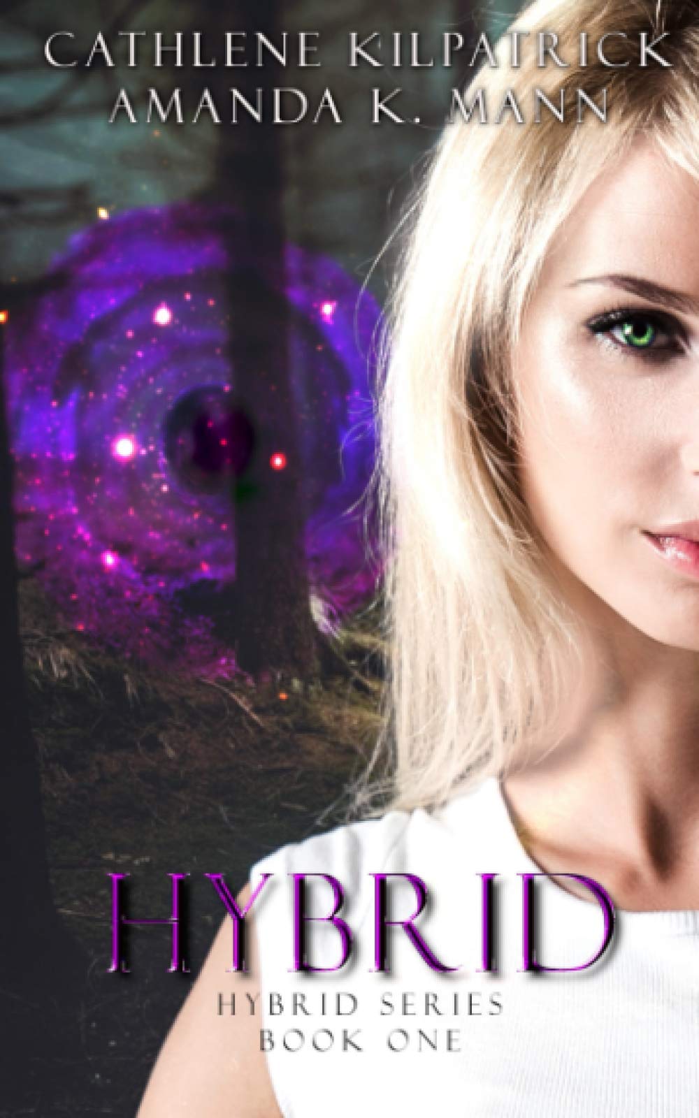 Hybrid (Hybrid Series: Book One) by Cathlene Kilpatrick | Goodreads