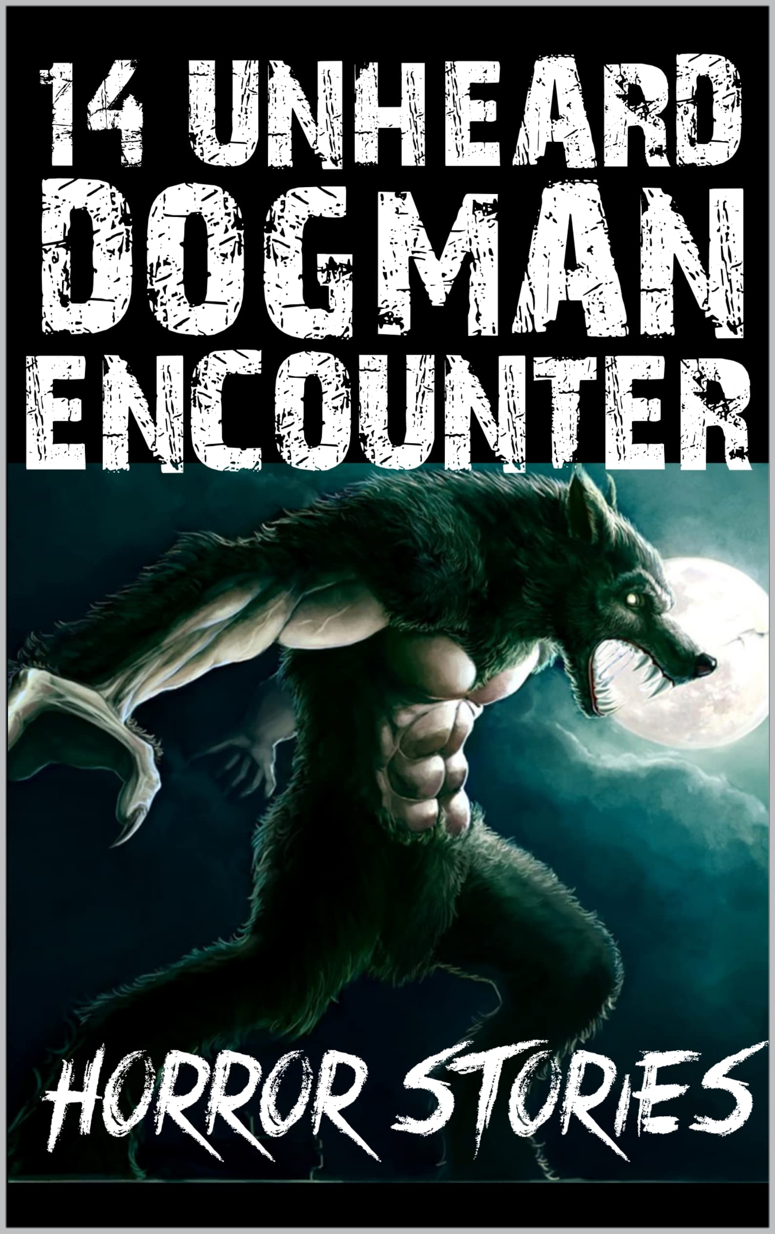 14 UNHEARD SCARY Dogman Encounter Horror Stories: Real Werewolf ...