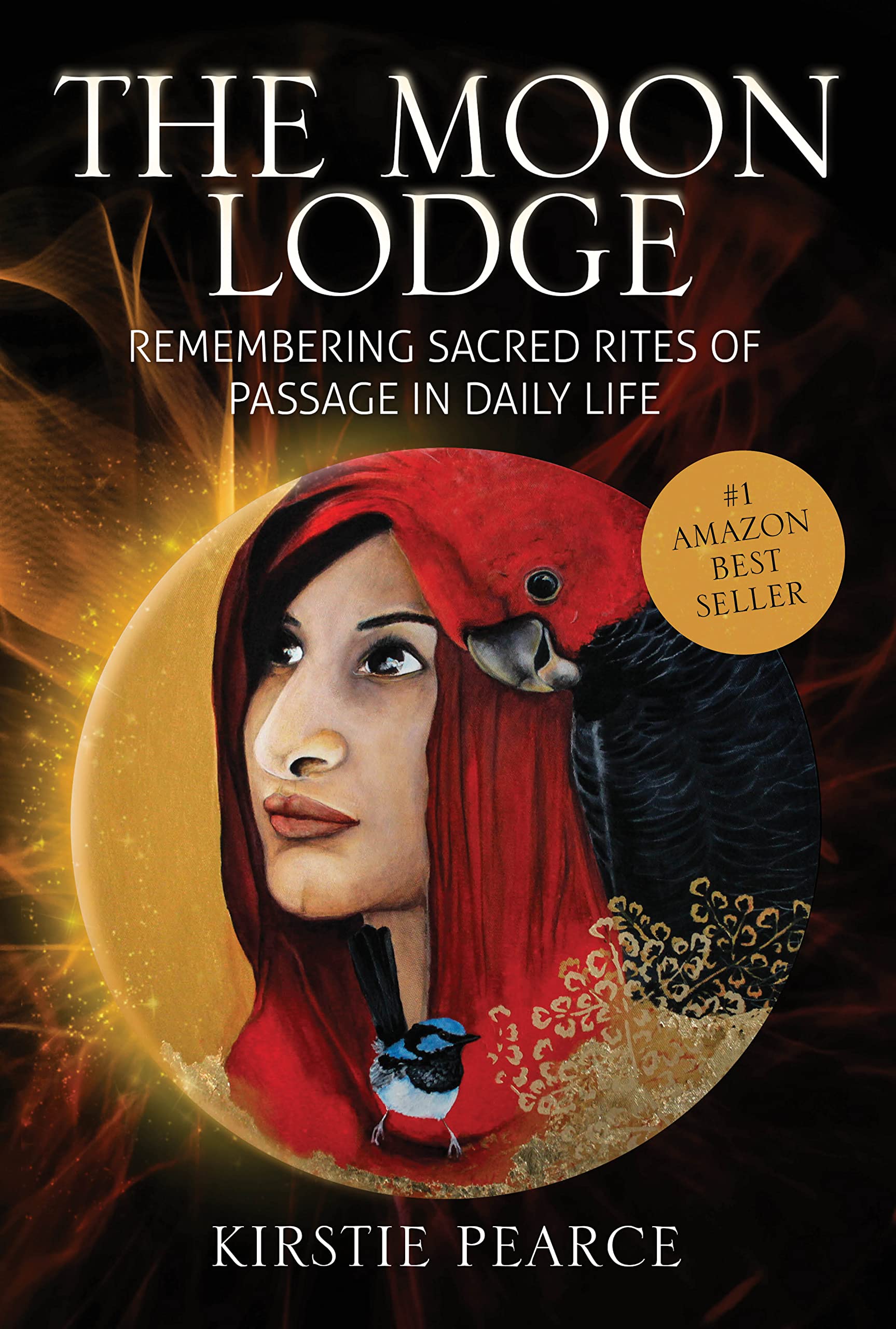 THE MOON LODGE: Remembering sacred rites of passage in daily life by ...