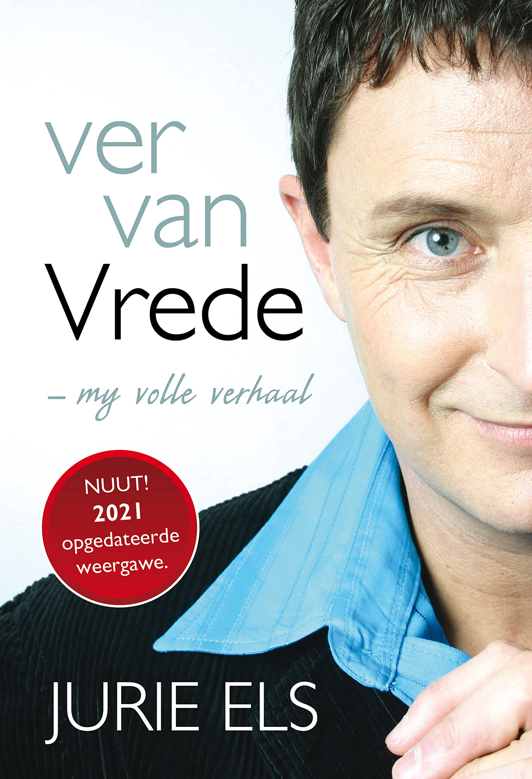 Ver Van Vrede - Jurie Els: My Volle Verhaal by Jurie Els | Goodreads