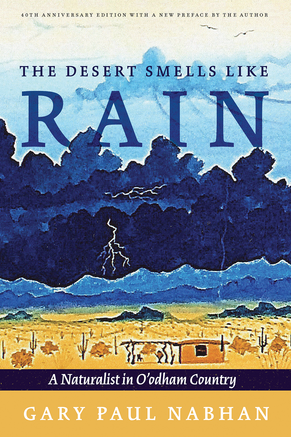 The Desert Smells Like Rain: A Naturalist in O'odham Country by Gary ...