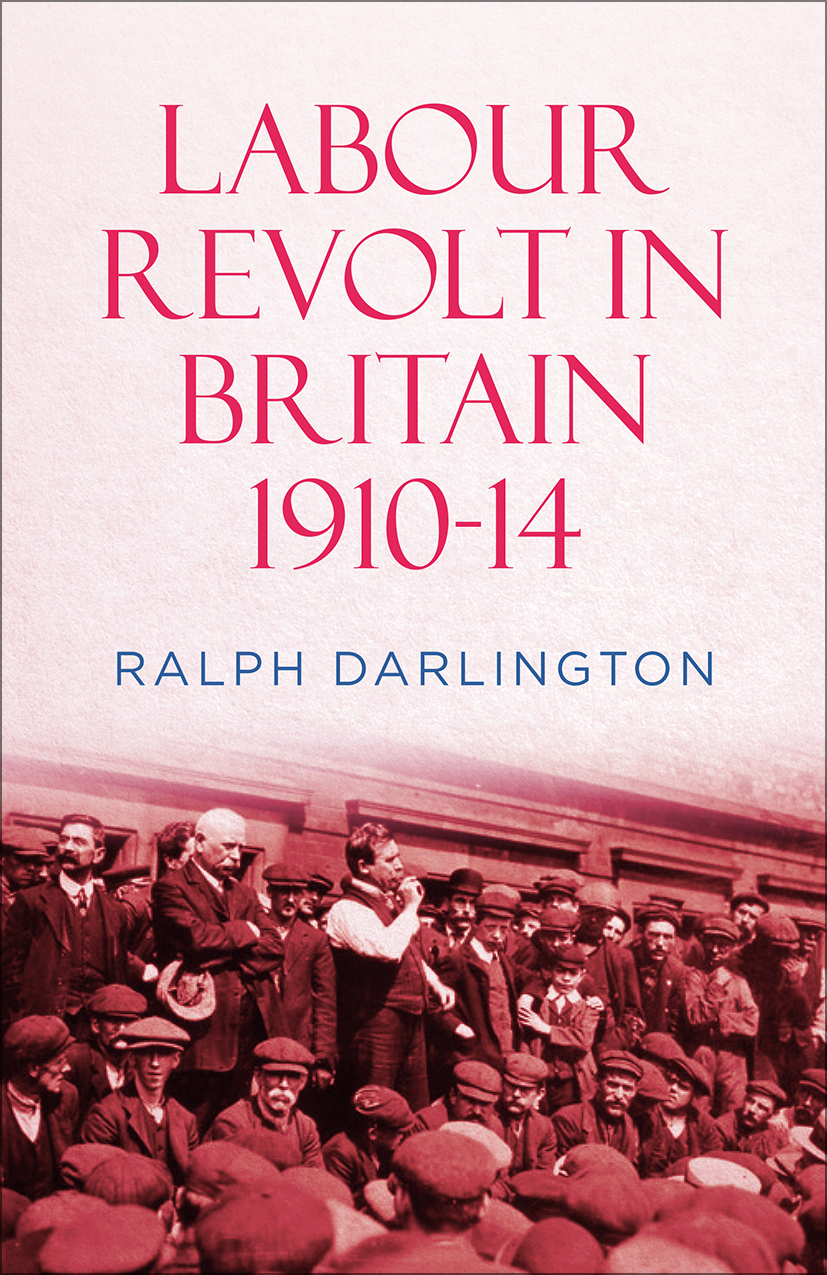 Labour Revolt in Britain 1910-14 by Ralph Darlington | Goodreads