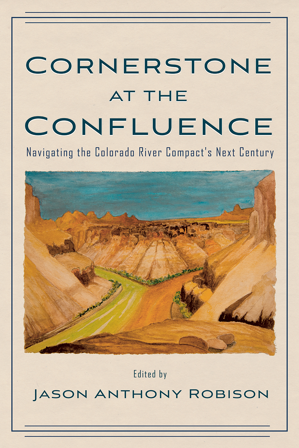 Cornerstone at the Confluence: Navigating the Colorado River Compact's ...