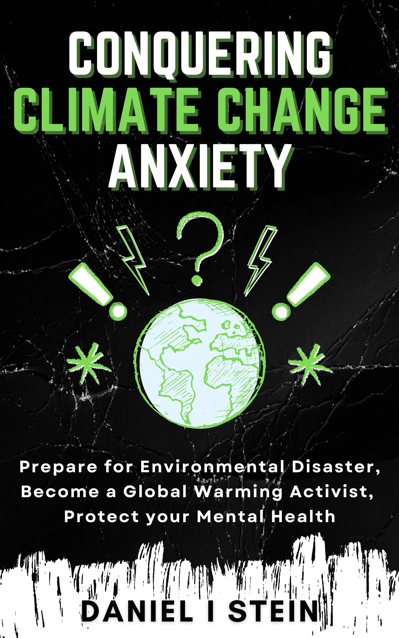 Conquering Climate Change Anxiety: Prepare for Environmental Disaster ...