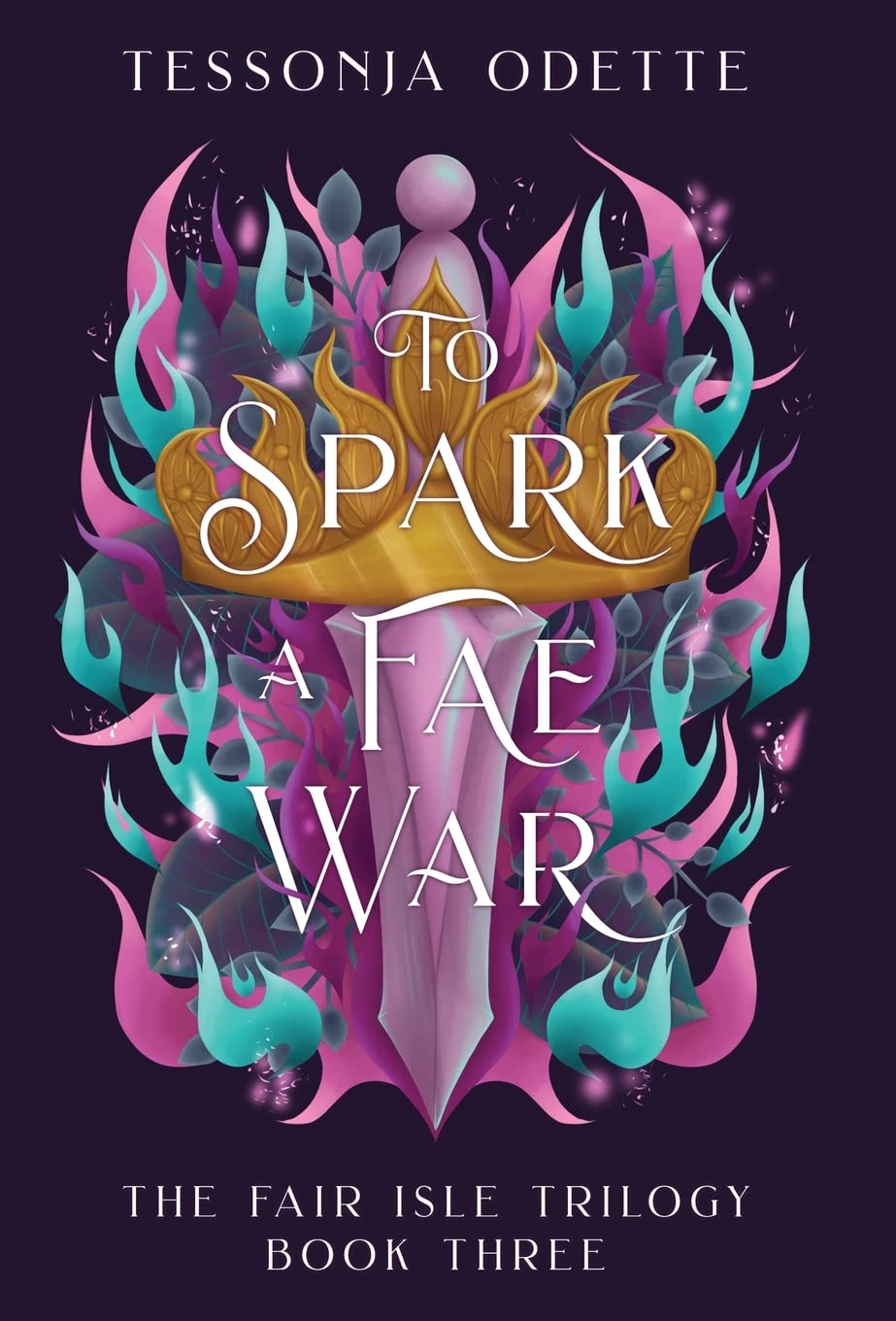 To Spark a Fae War (The Fair Isle Trilogy) by Tessonja Odette | Goodreads