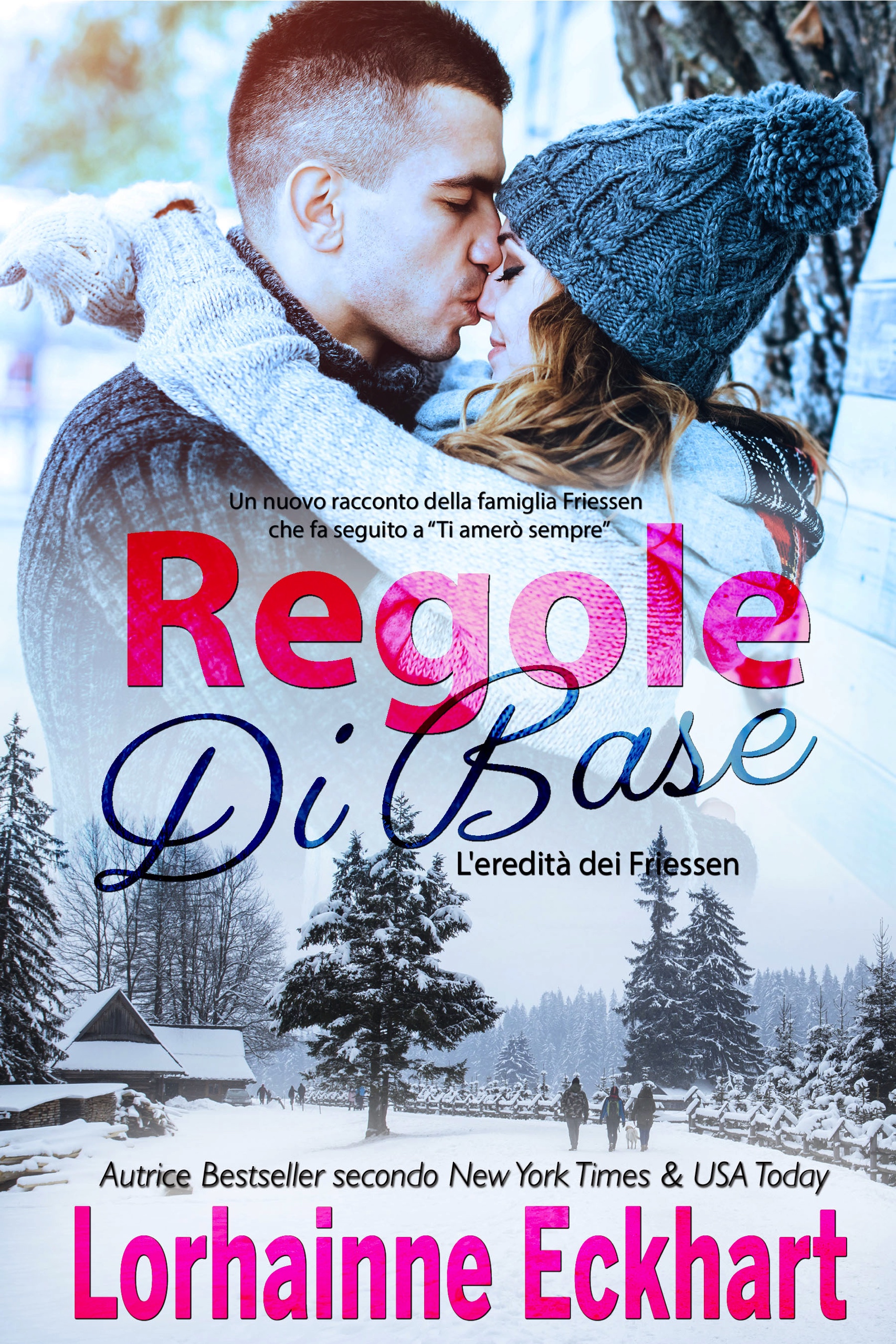 Regole Di Base (L'eredità dei Friessen) by Lorhainne Eckhart | Goodreads