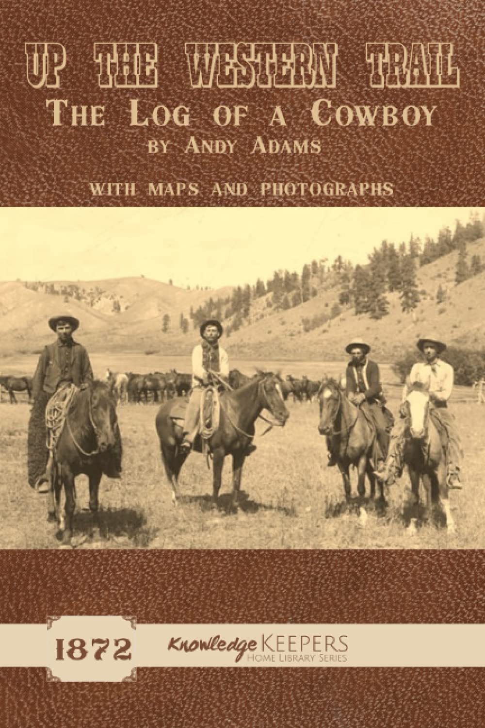 Up the Western Trail: The Log of a Cowboy by Andy Adams | Goodreads