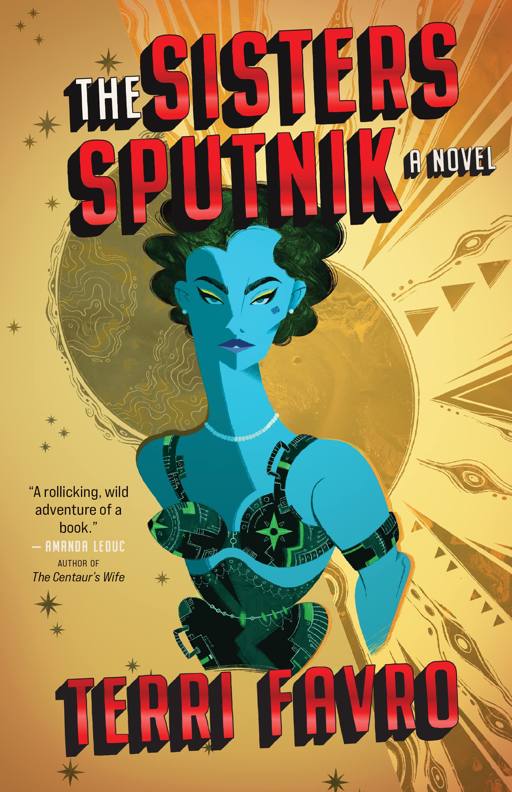 The Sisters Sputnik: A Novel by Terri Favro | Goodreads