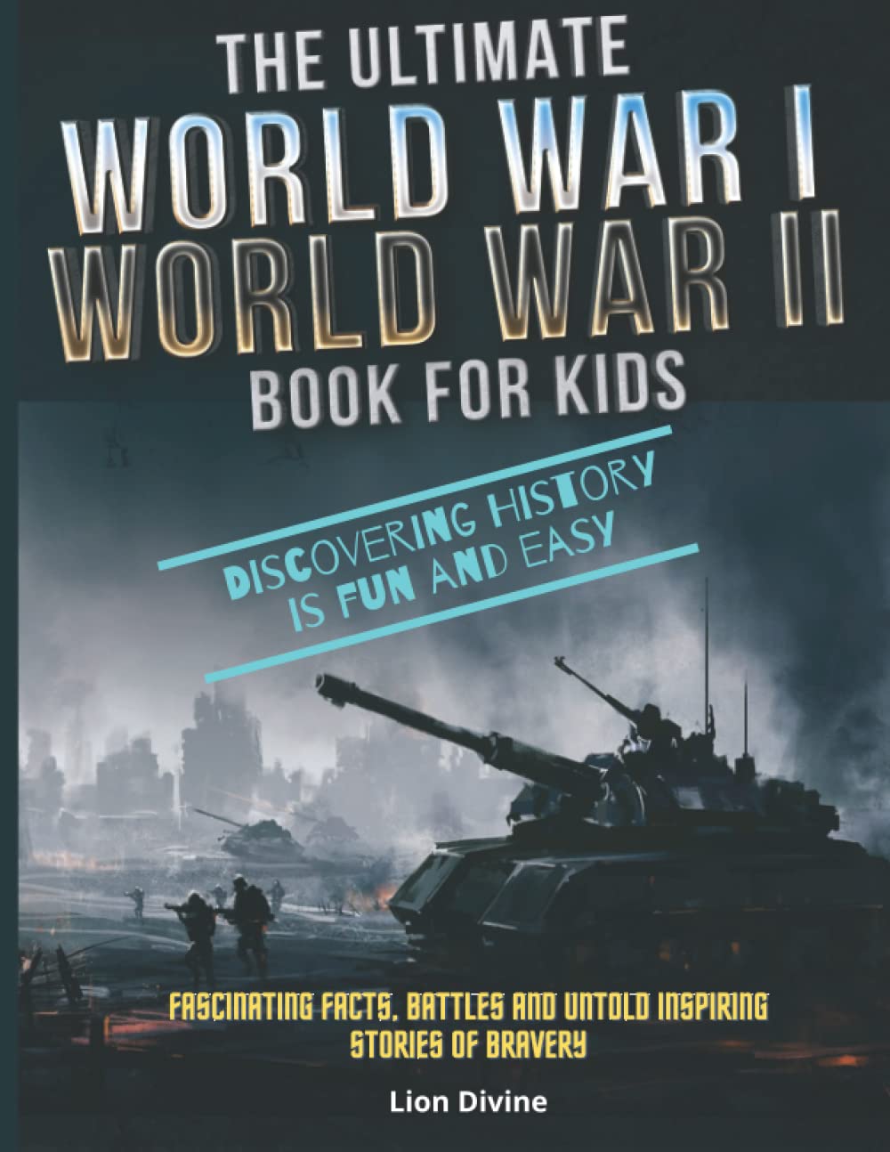 The Ultimate World War I and World War II Book for Kids: Fascinating ...