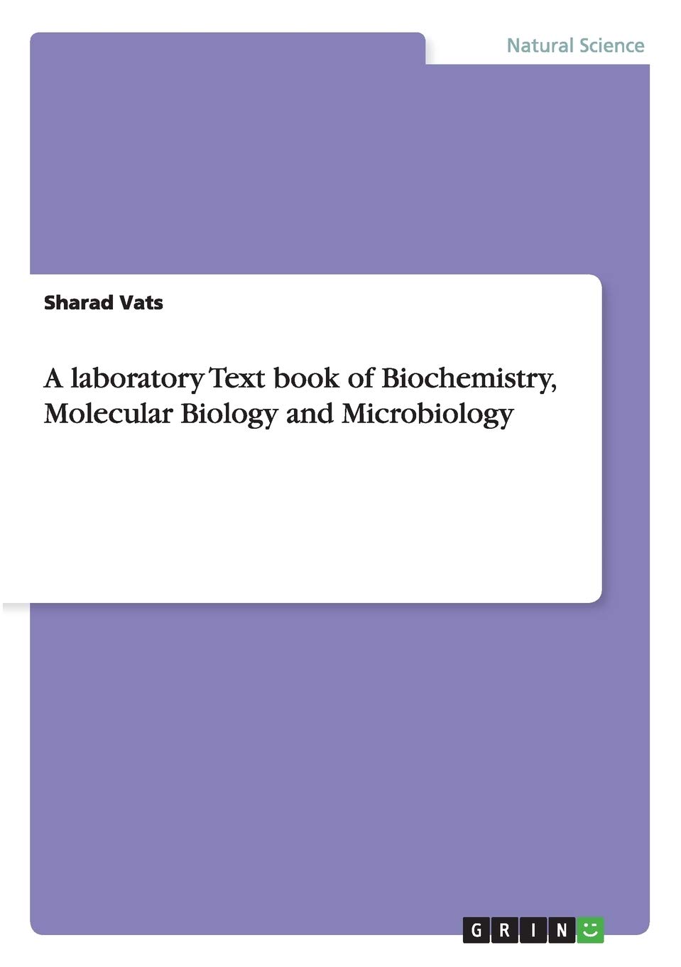A laboratory Text book of Biochemistry, Molecular Biology and ...