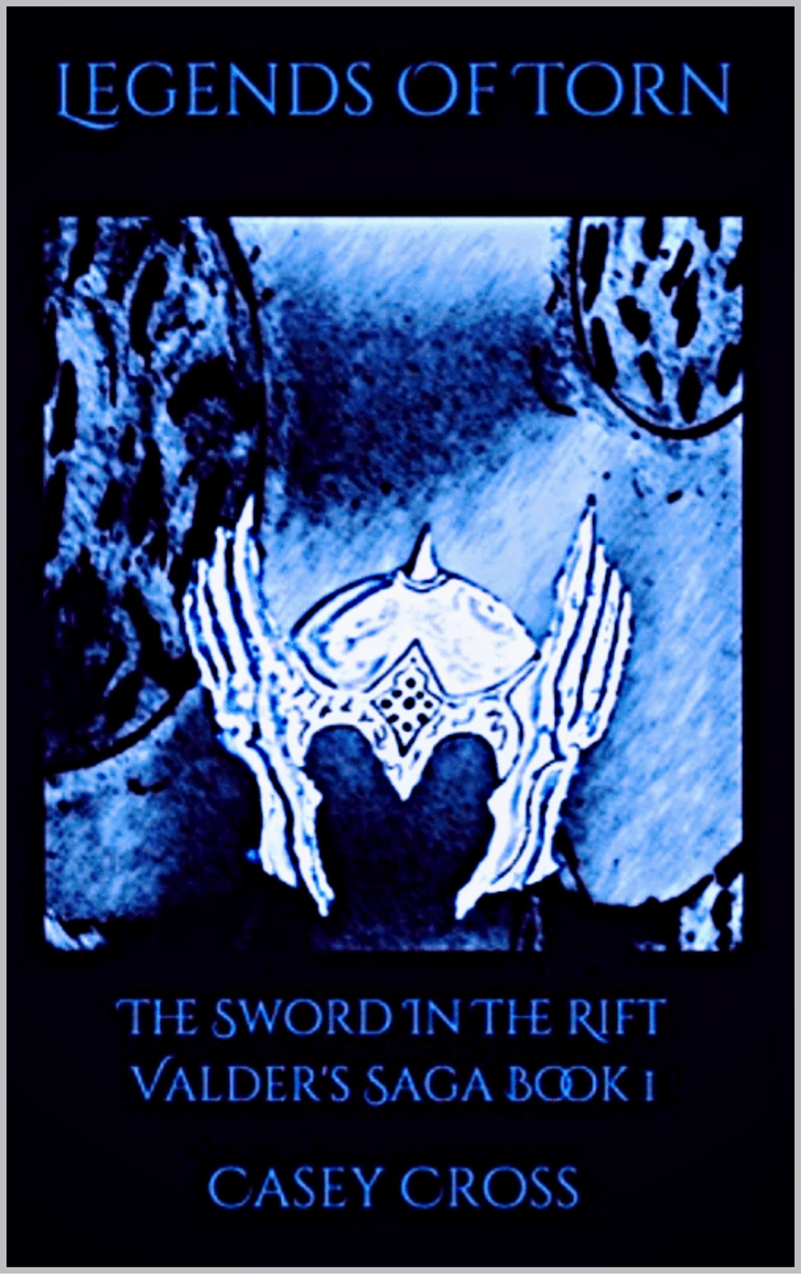 Legends of Torn: The Sword in the Rift by Casey Cross | Goodreads