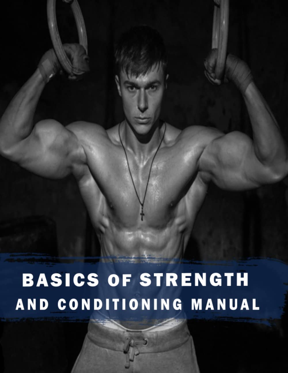 BASICS OF STRENGTH AND CONDITIONING MANUAL: Program Design | Technique ...
