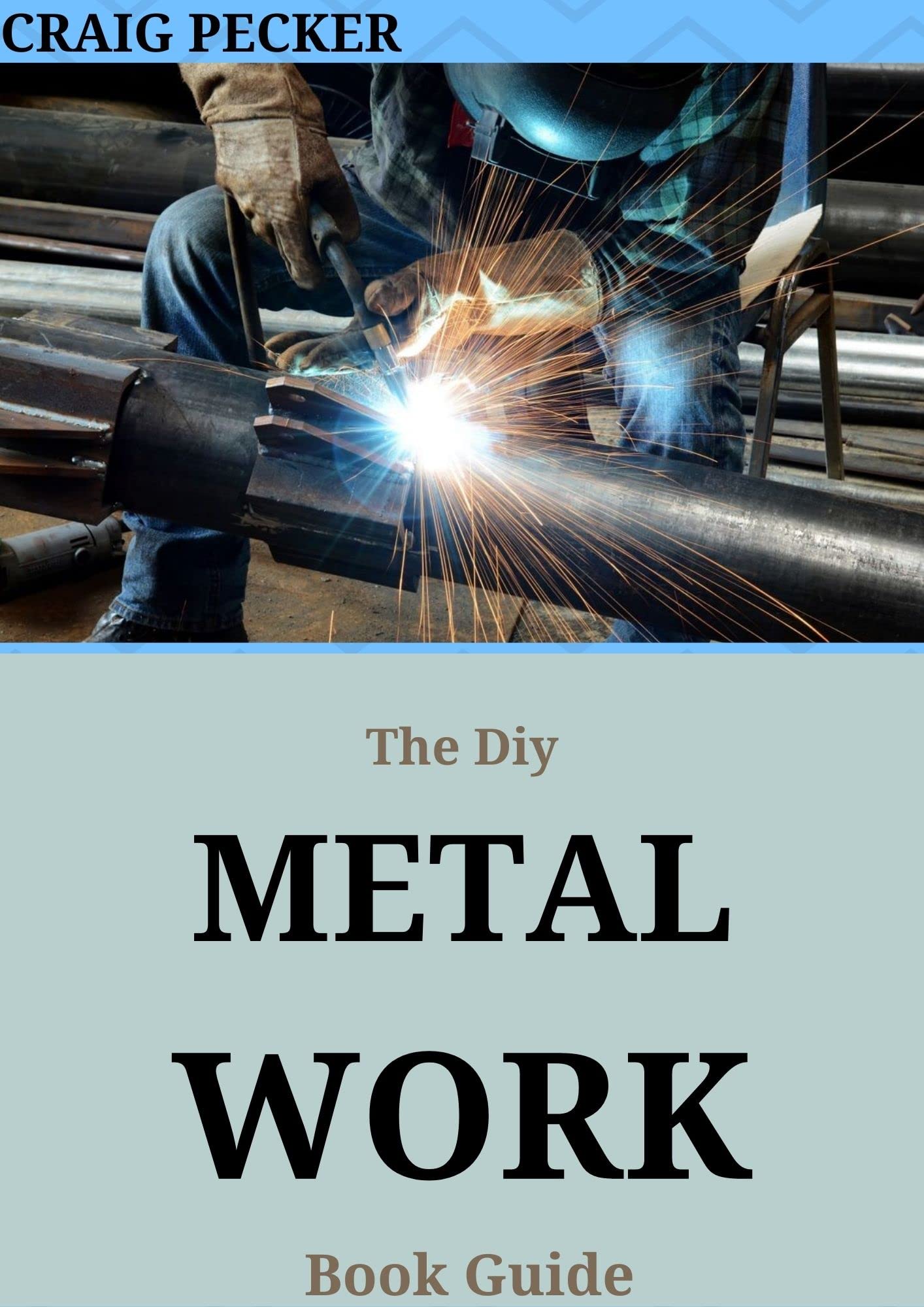 The Diy Metal Work Book Guide : Useful Ideas for the Small Shop Unique ...
