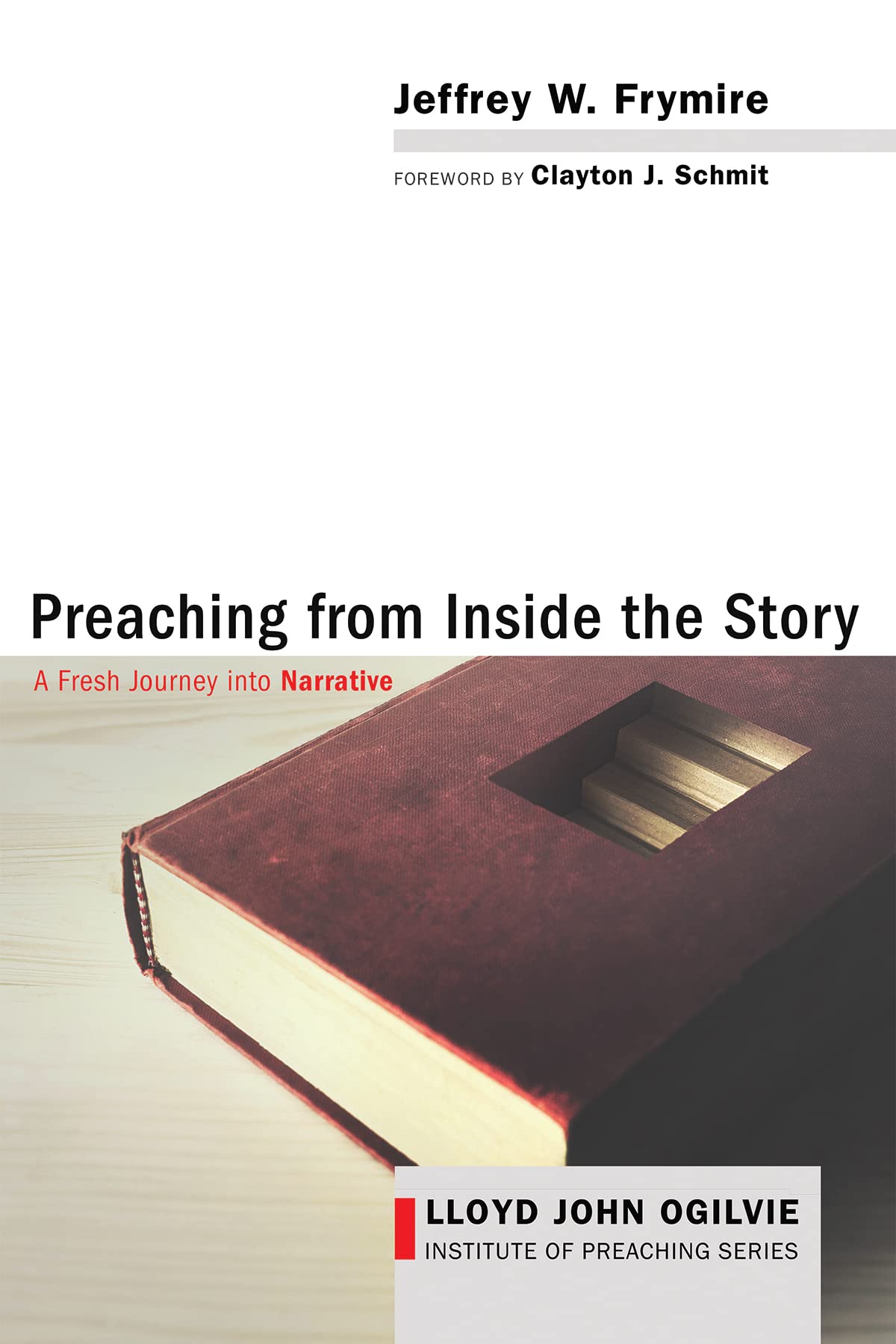 Preaching from Inside the Story: A Fresh Journey into Narrative by ...