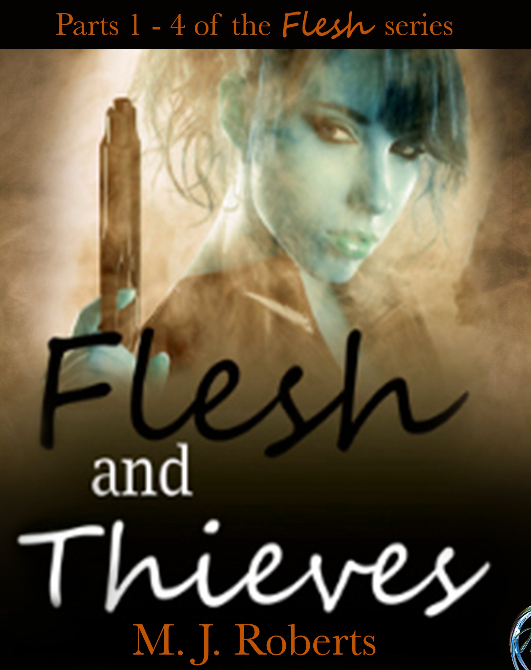 Flesh and Thieves Box Set: Parts 1 - 4 in the Flesh series by M. J ...
