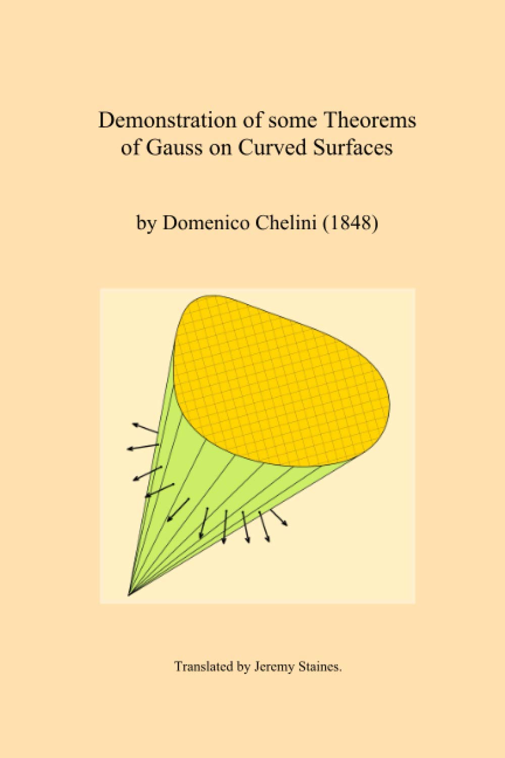 Demonstration of some Theorems of Gauss on Curved Surfaces. by Domenico ...