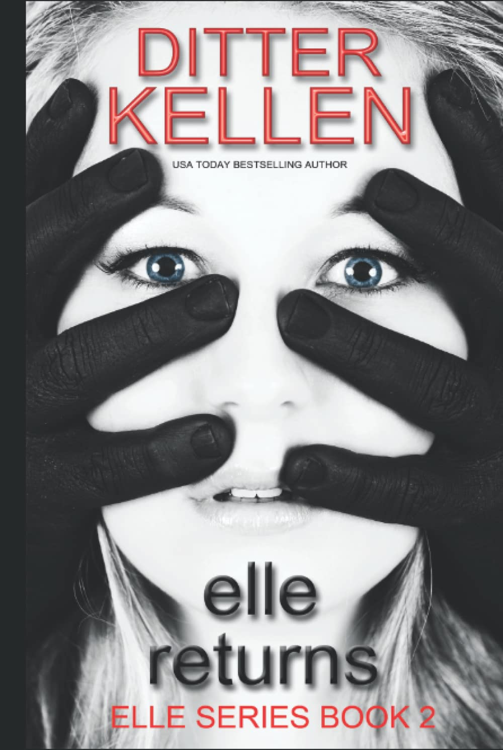 Elle Returns: The Sequel: A Psychological Thriller by Ditter Kellen ...