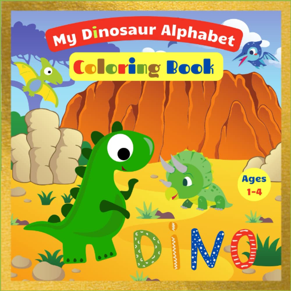 My Dinosaur Alphabet Coloring Book for Toddlers 1-4: 35 Cute Coloring ...