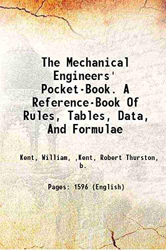 The Mechanical Engineers' Pocket-Book. A Reference-Book Of Rules ...