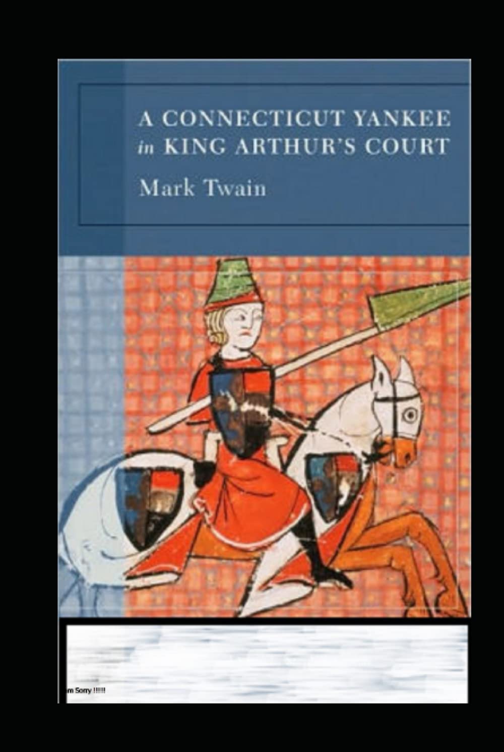 A Connecticut Yankee in King Arthur's Court Annotated by Mark Twain ...