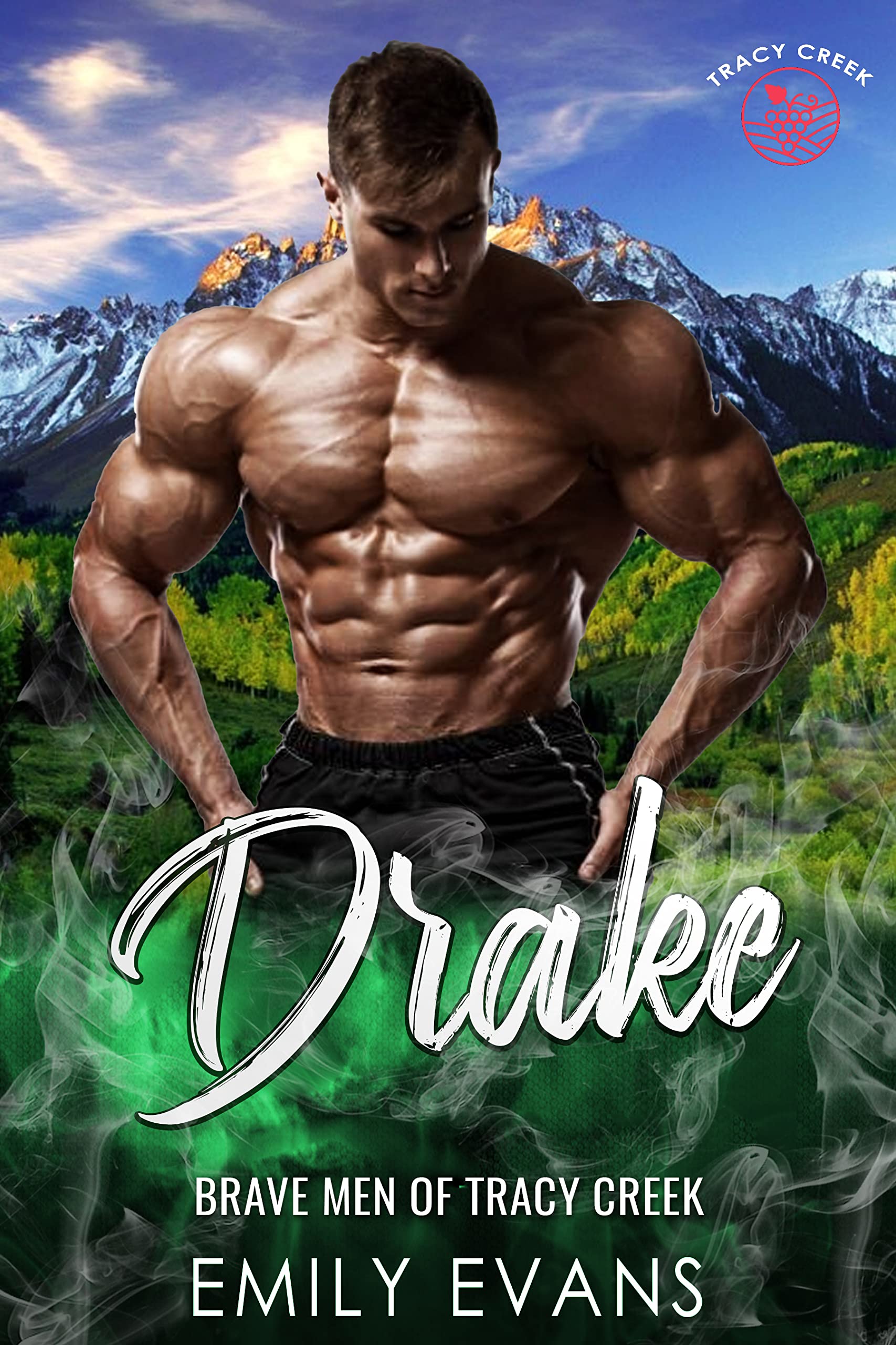 Drake (Brave Men of Tracy Creek Book 2) by Emily Evans | Goodreads