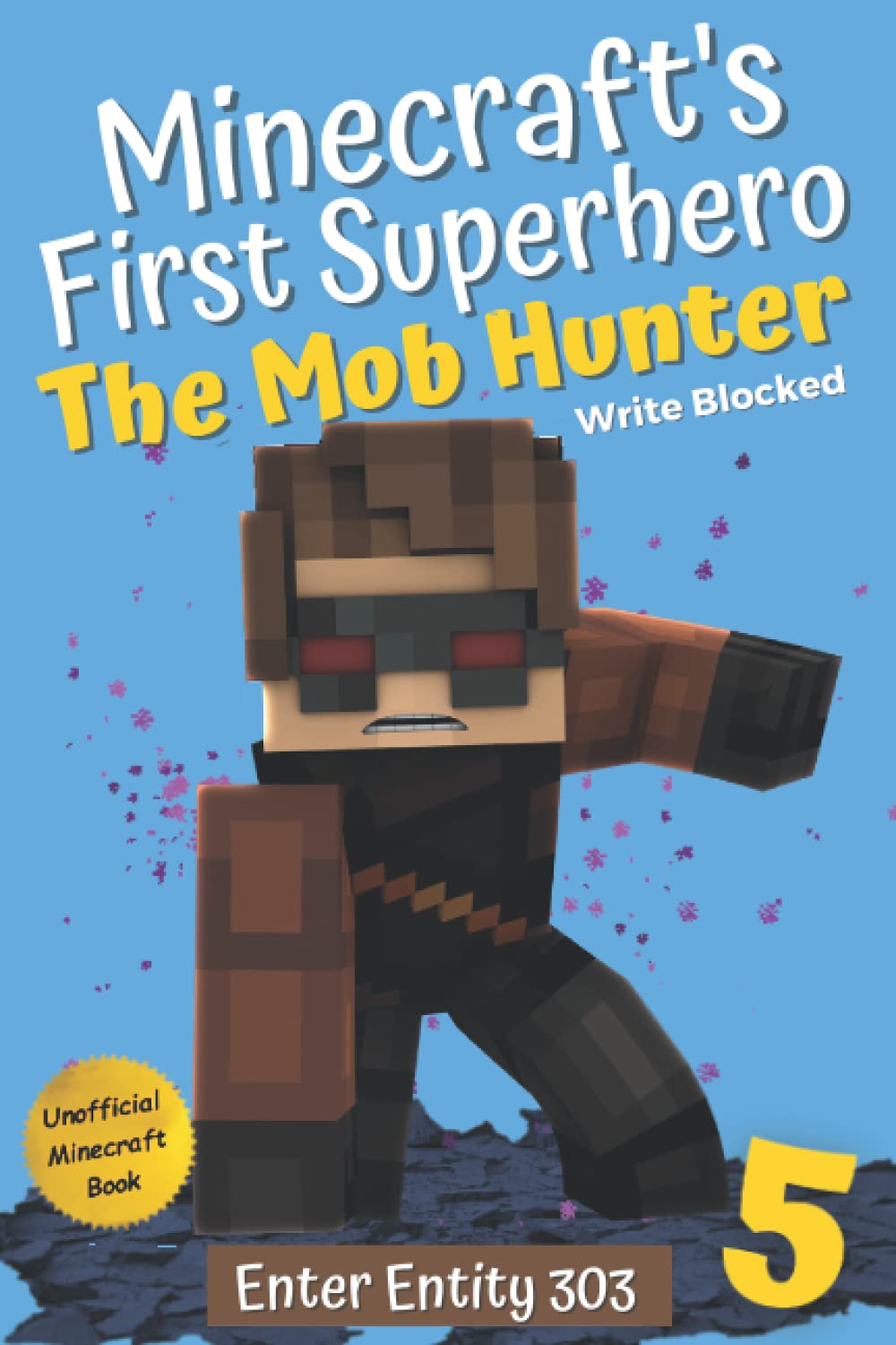 The Mob Hunter 5: Enter Entity 303 (Unofficial Minecraft Superhero ...
