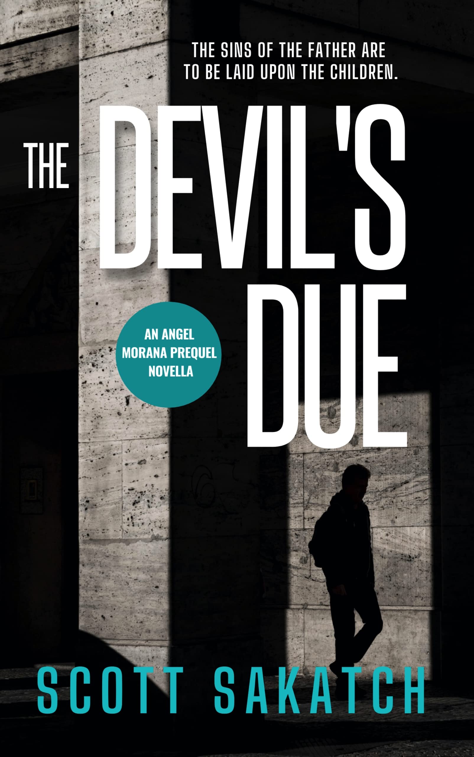 The Devil's Due: An Angel Morana Prequel Novella by Scott Sakatch | Goodreads