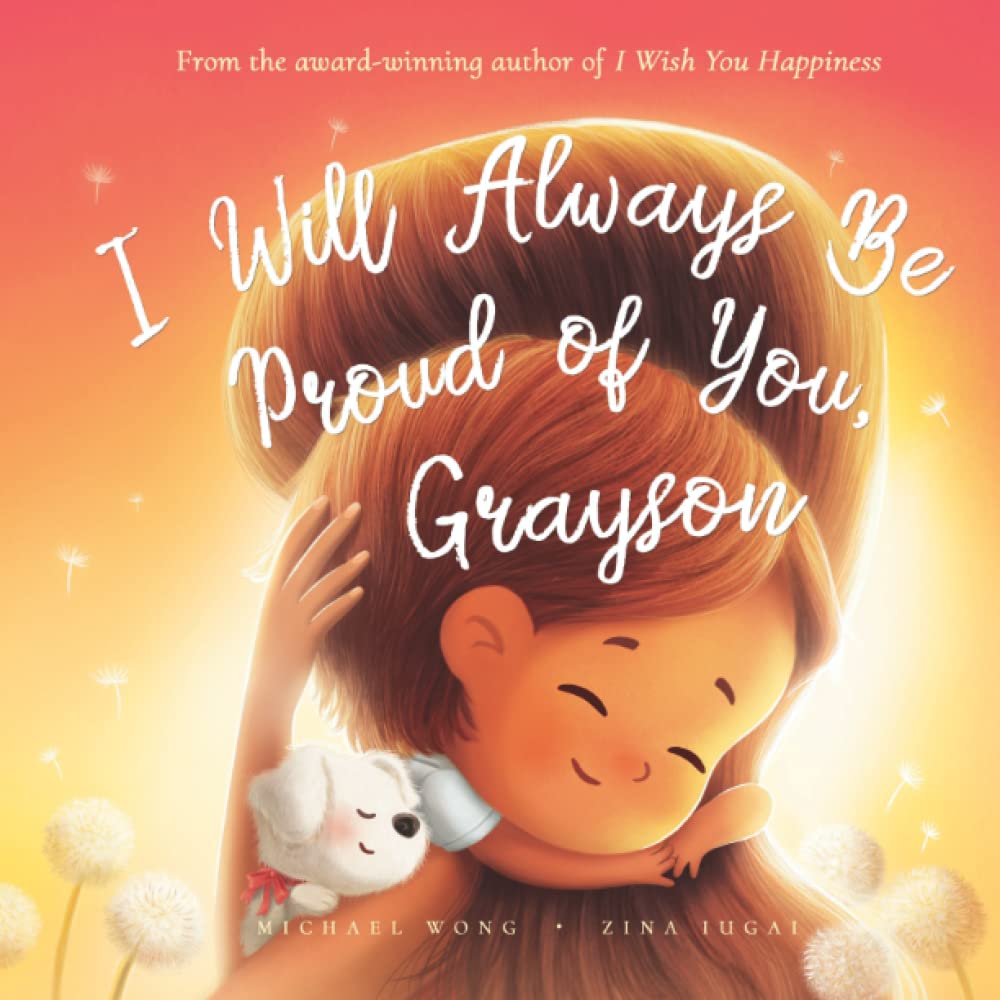 I Will Always Be Proud of You, Grayson by Michael Wong | Goodreads