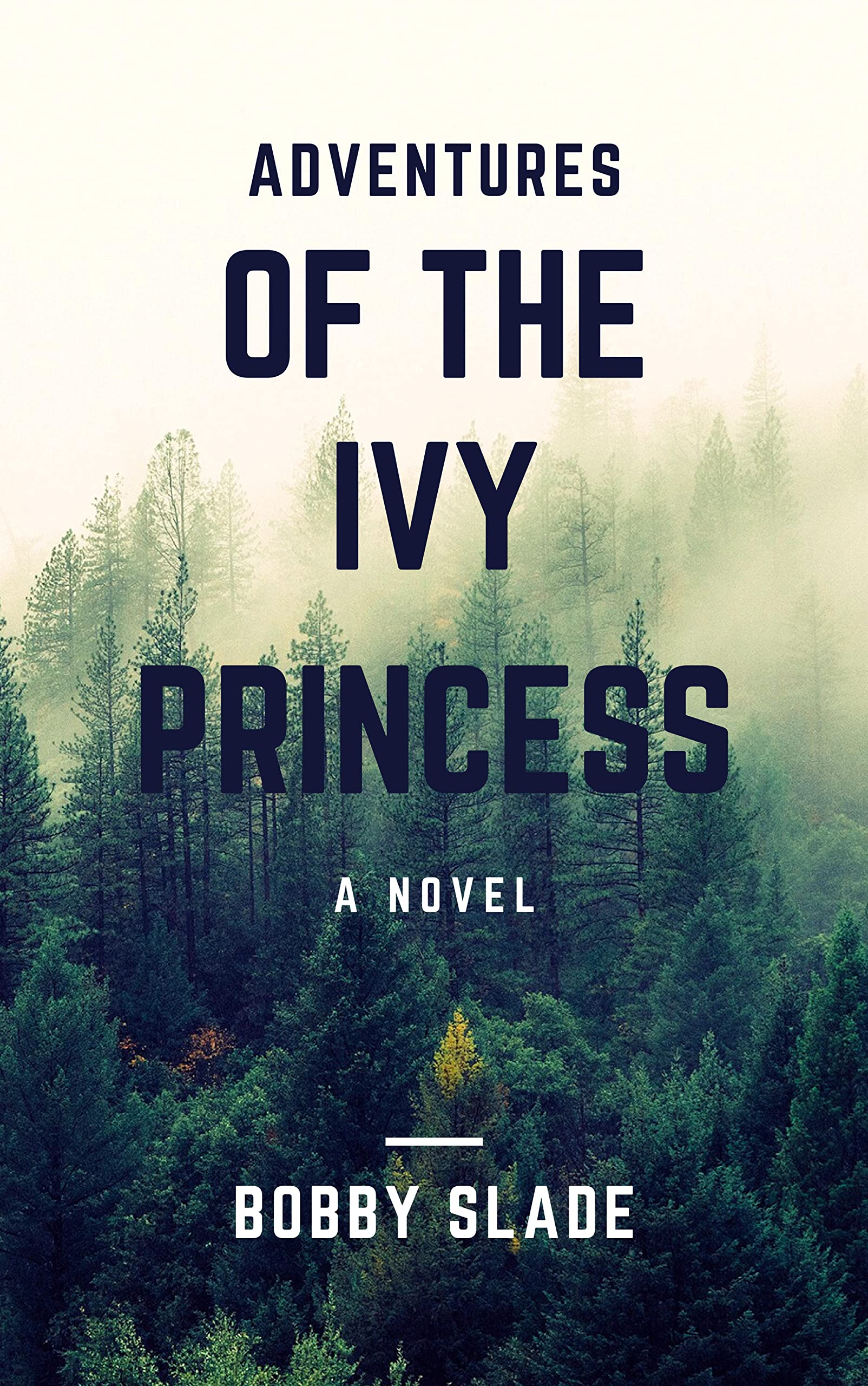 Adventures Of The Ivy Princess: Princess Of The Vines by Bobby Slade ...