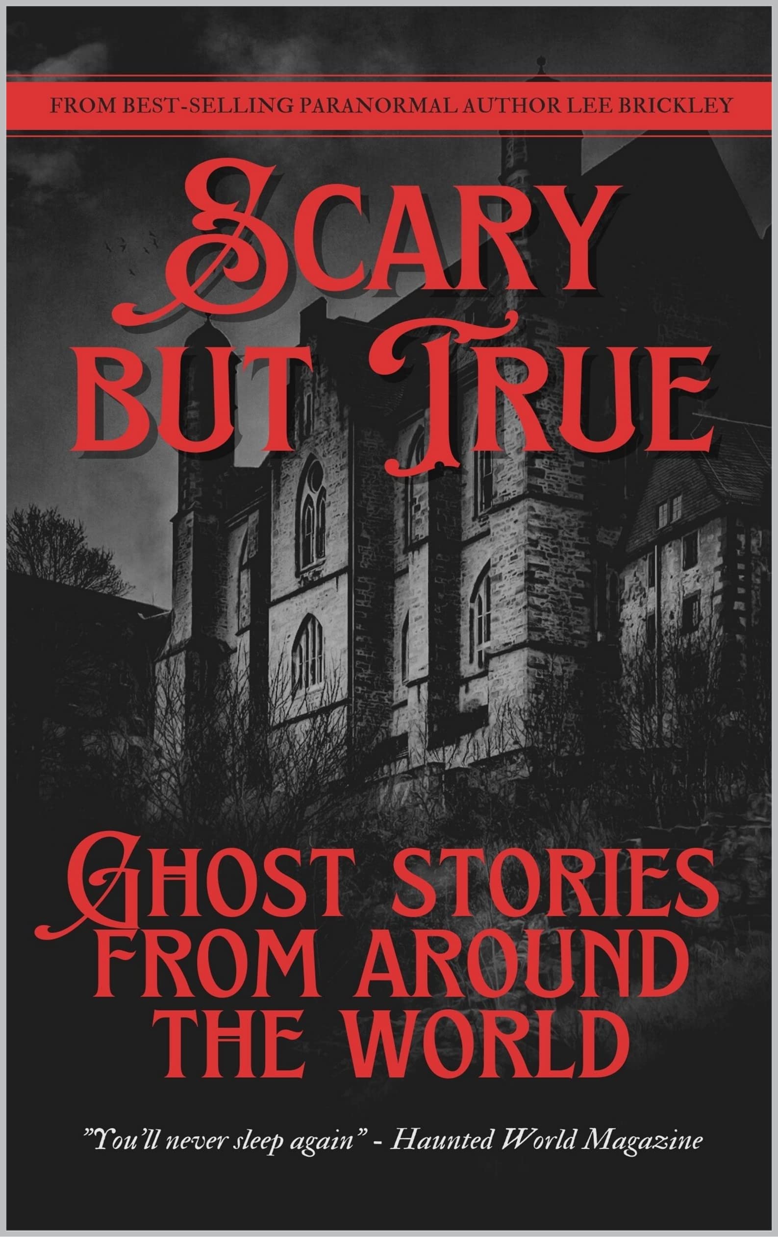 Scary But True Ghost Stories From Around The World Never before