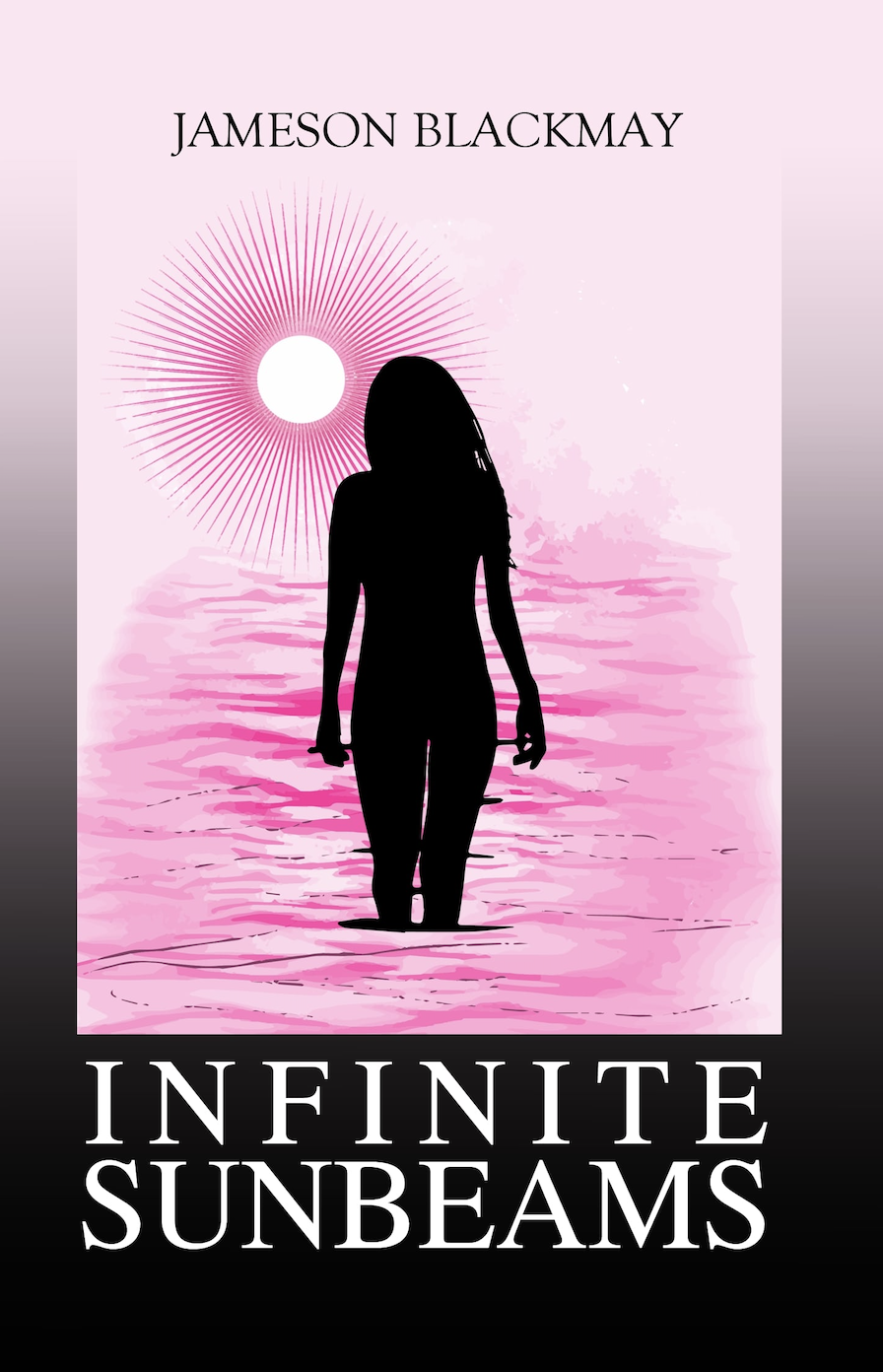 Infinite Sunbeams by Jameson Blackmay | Goodreads