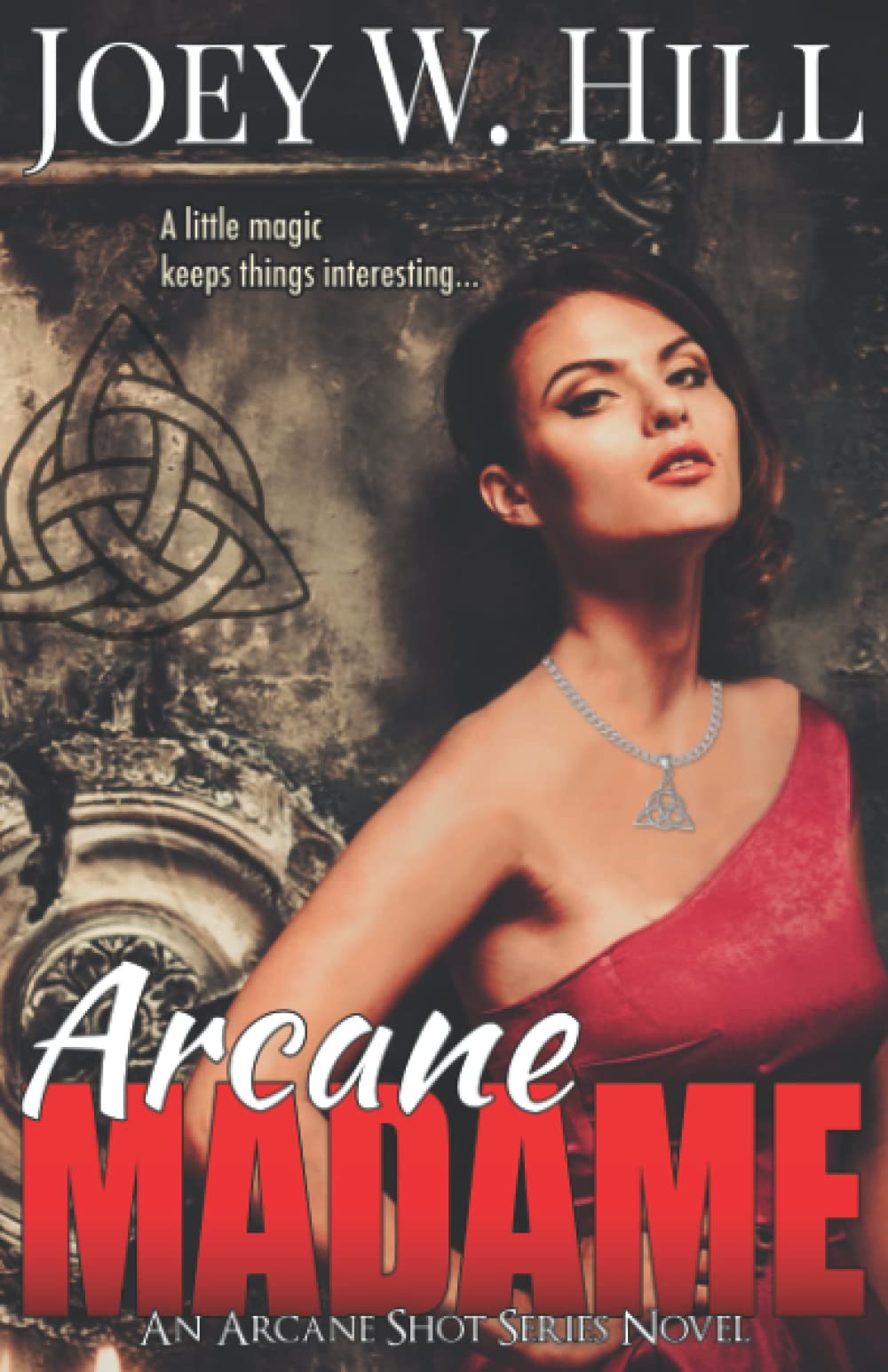 Arcane Madame (Arcane Shot Series) by Joey W. Hill | Goodreads
