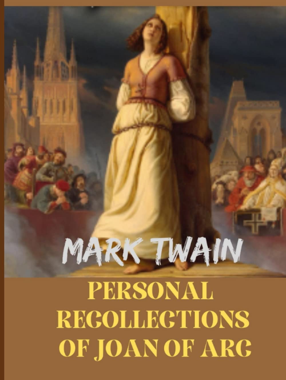 PERSONAL RECOLLECTIONS OF JOAN OF ARC(Annotated) by Mark Twain | Goodreads