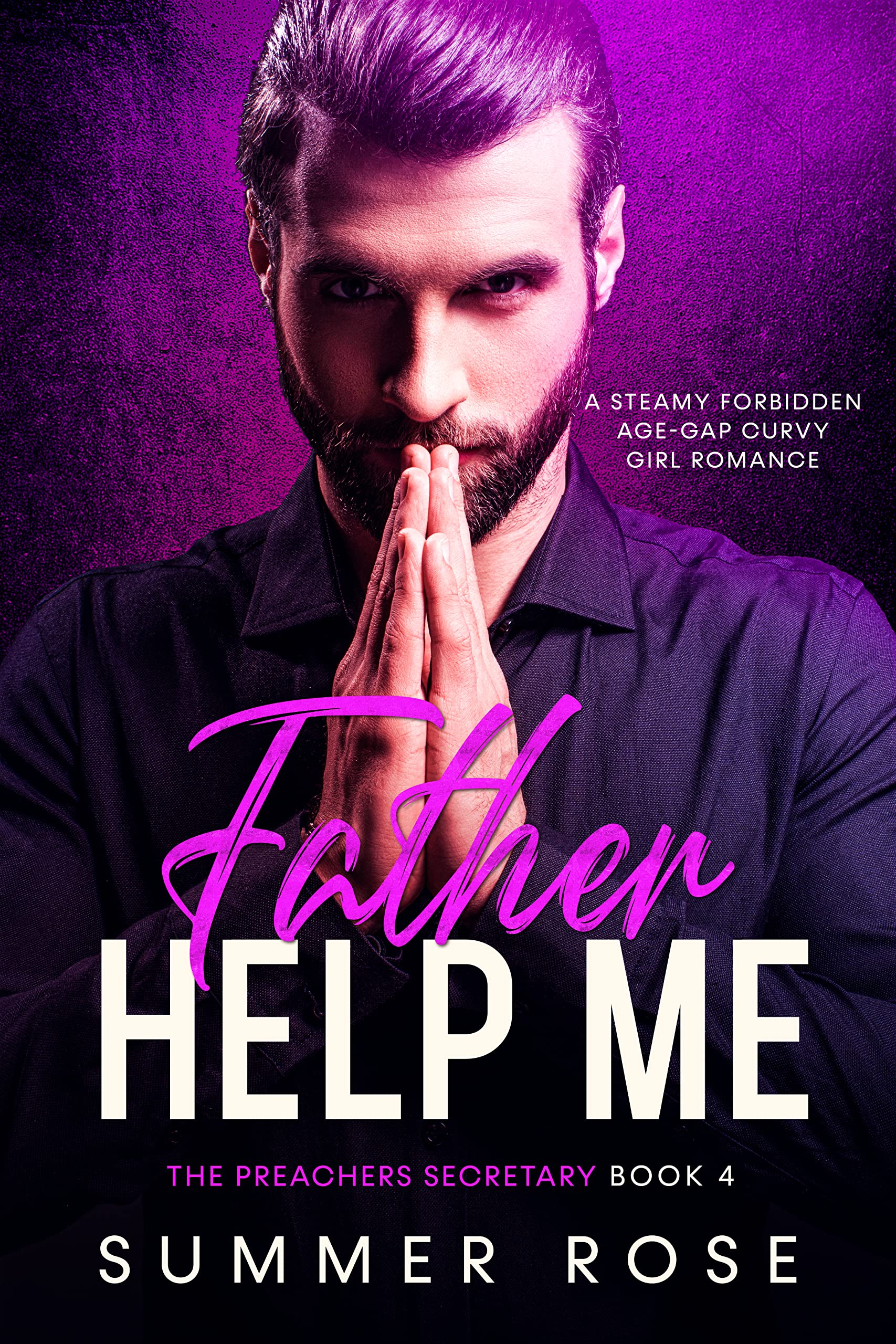Father Help Me (The Preacher's Secretary #4) by Summer Rose | Goodreads