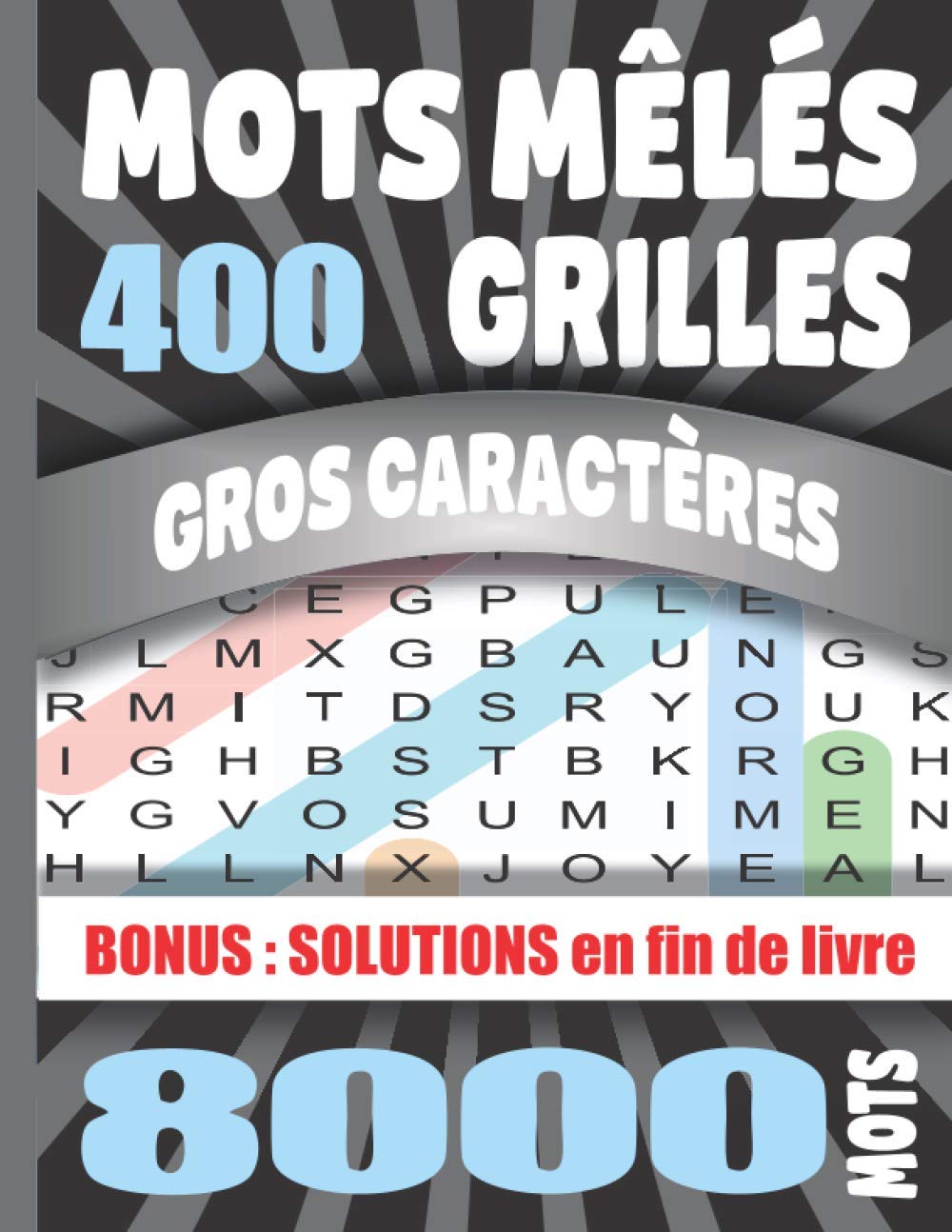 Mots mêles: Adultes Gros Caractères 400 Grilles 8000 Mots Avec ...