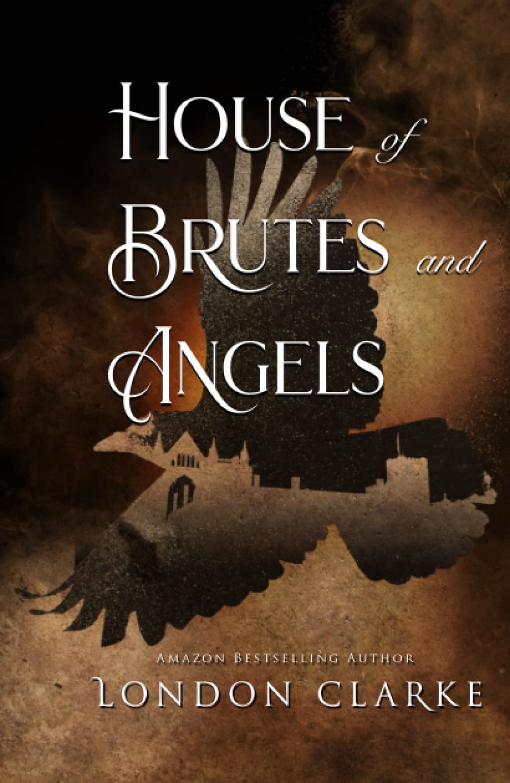 House of Brutes and Angels (Dunmoor) by London Clarke | Goodreads