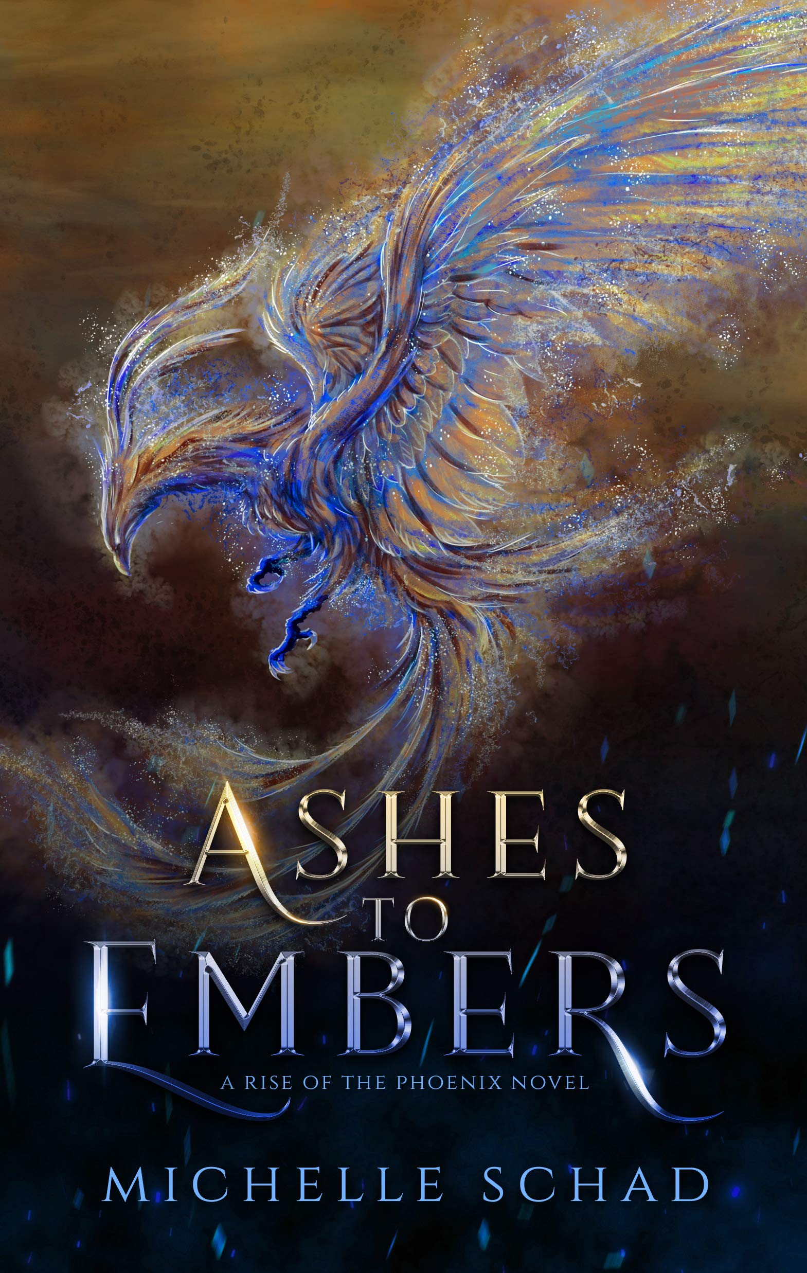 Ashes to Embers: A Rise of the Phoenix Novel by Michelle Schad | Goodreads