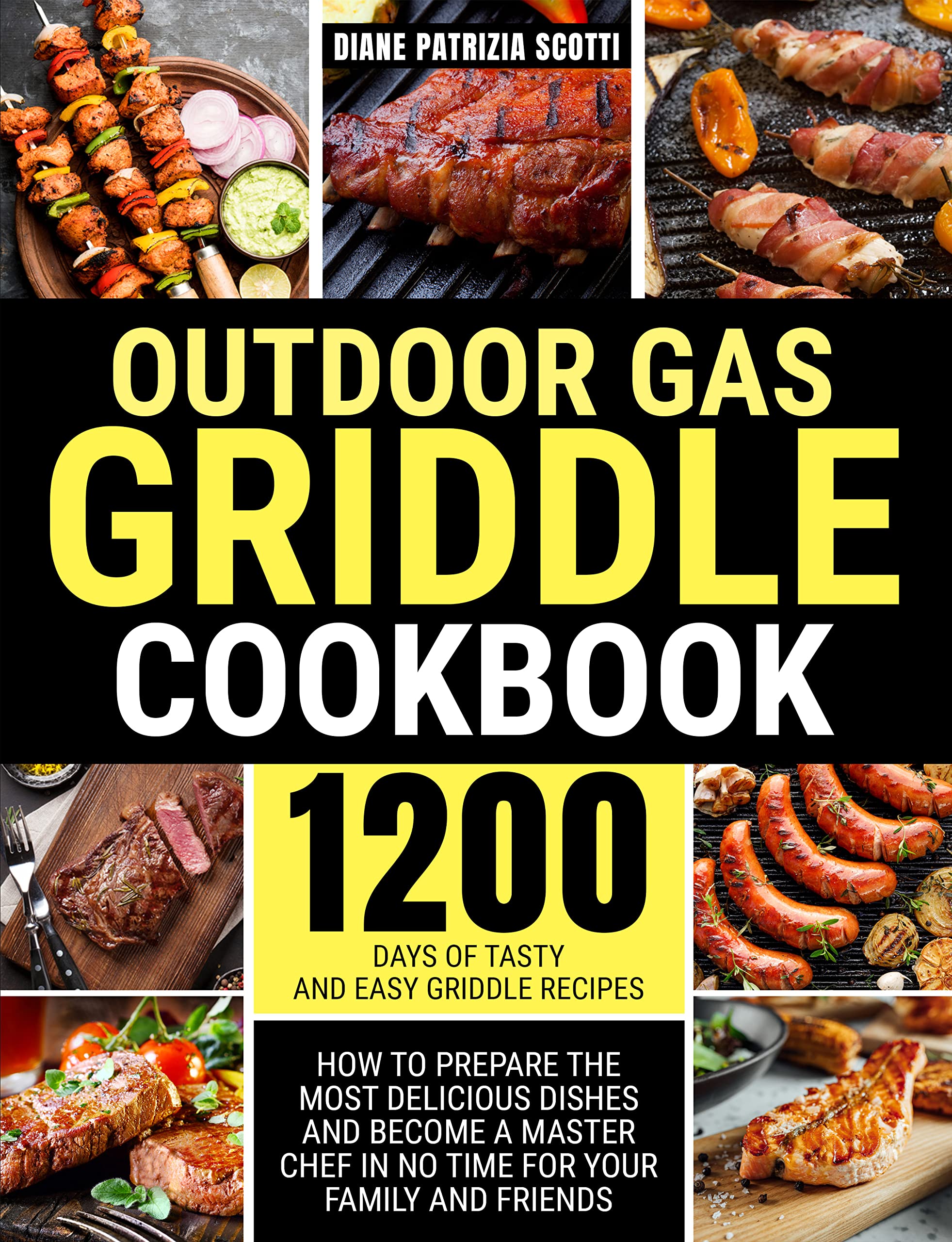 Outdoor Gas Griddle Cookbook#2024: 1200 Days of Tasty and Easy Griddle ...