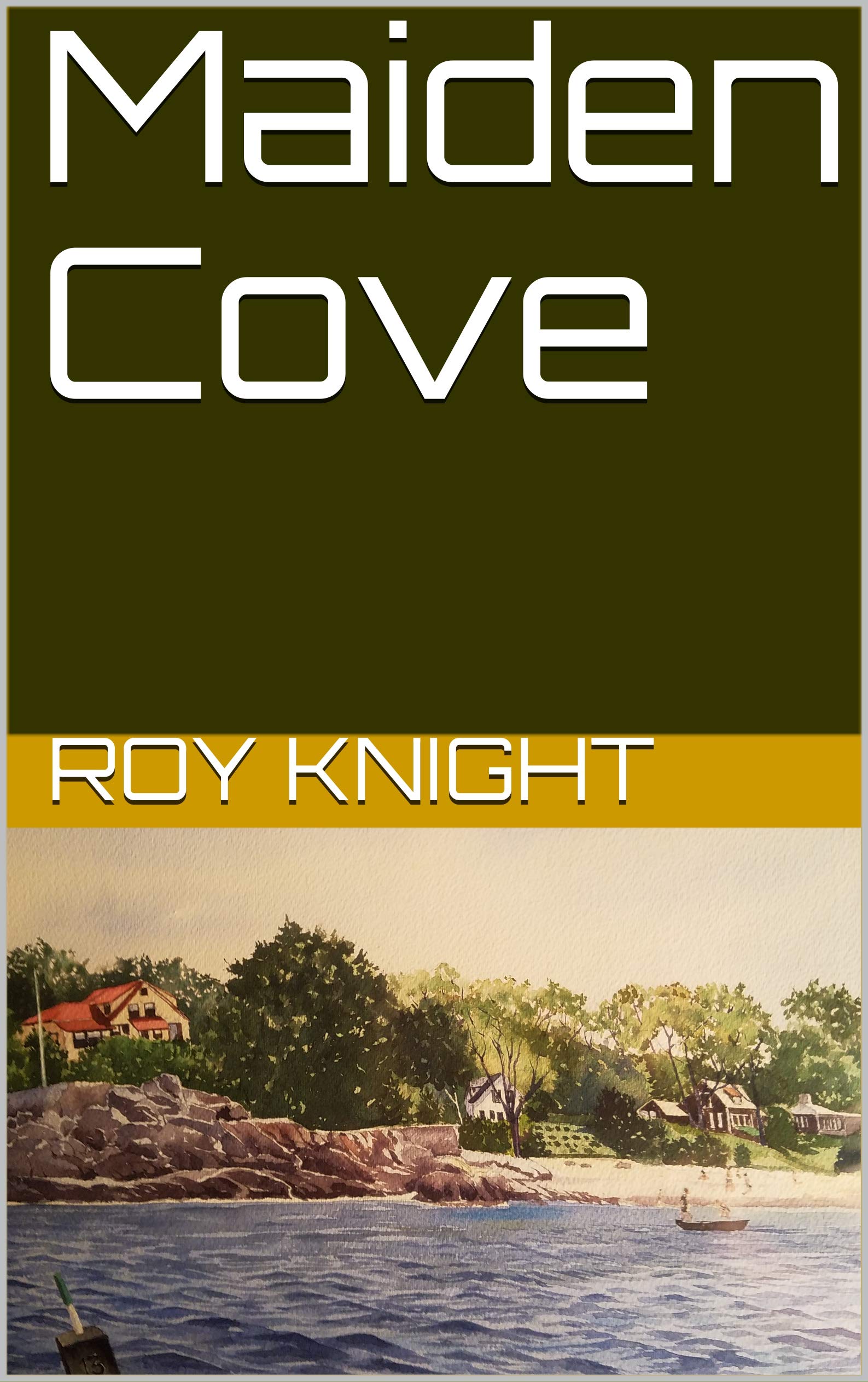 Maiden Cove by Roy Knight | Goodreads