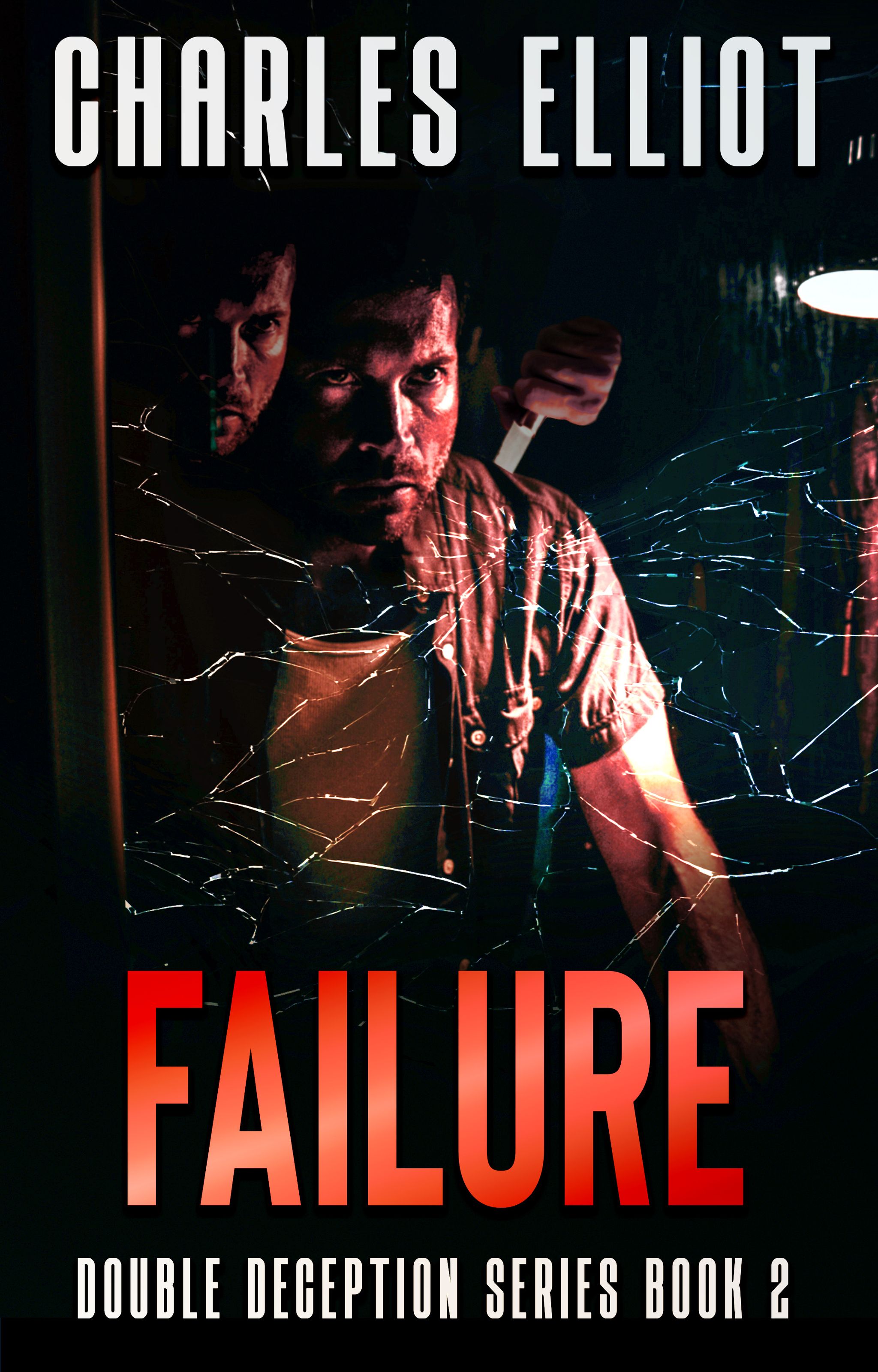 Failure (Double Deception Series Book 2) by Charles Elliot | Goodreads